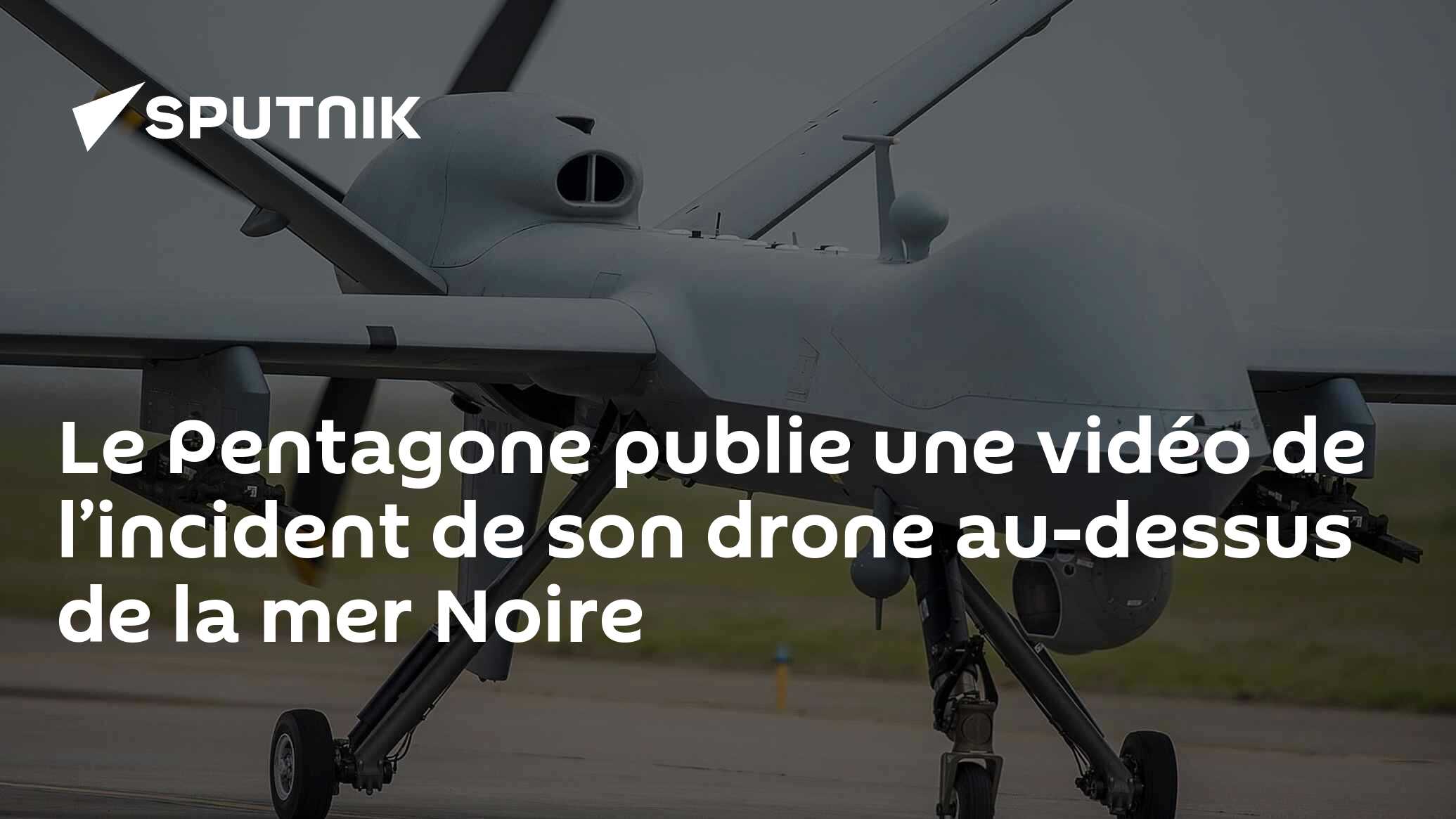 Le Pentagone Publie Une Vidéo De Lincident De Son Drone Au Dessus De