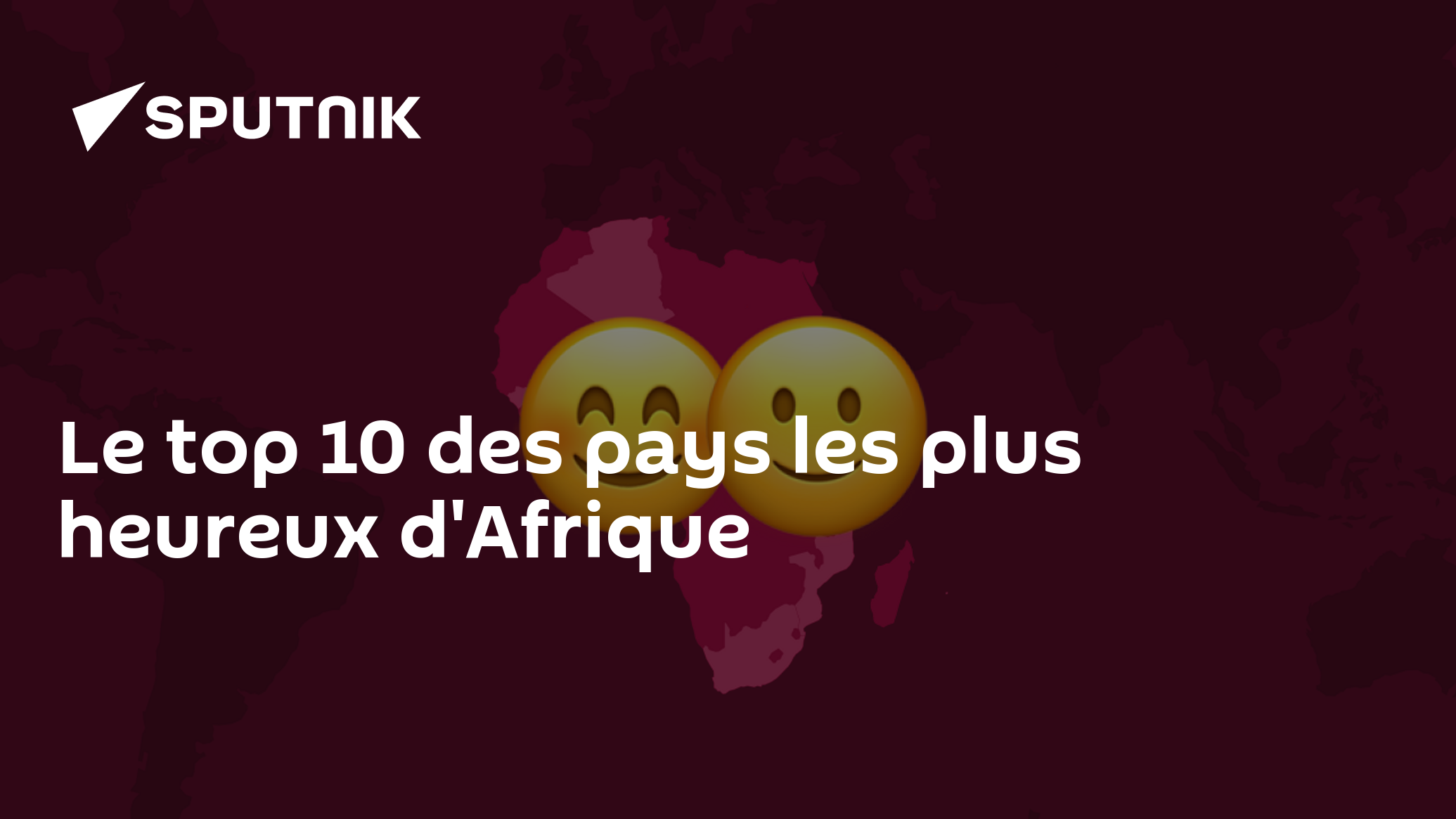 Le top 10 des pays les plus heureux d'Afrique - 26.03.2023, Sputnik Afrique Le top 10 des pays les plus heureux d'Afrique - 26.03.2023, Sputnik Afrique