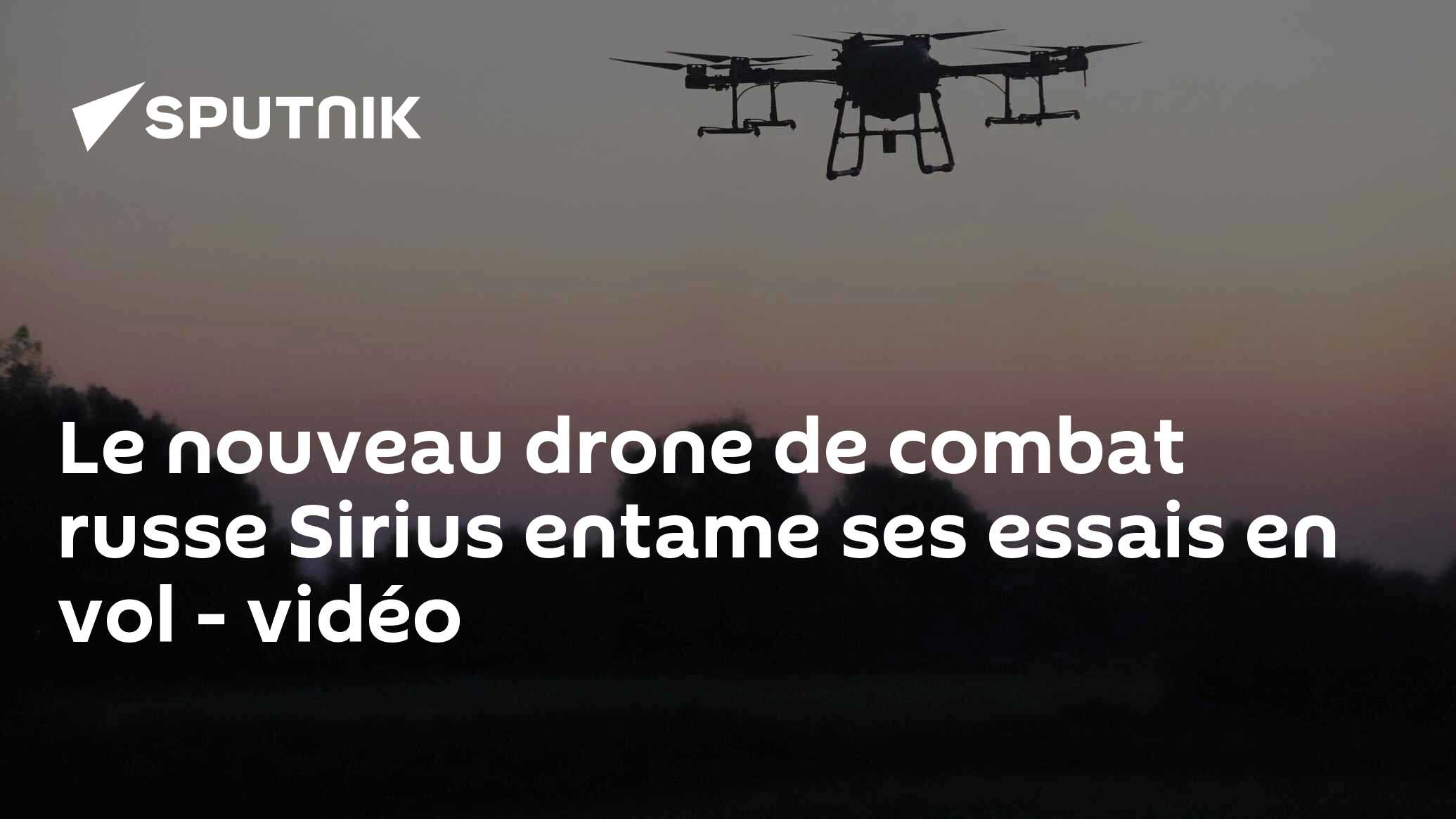 Le Nouveau Drone De Combat Russe Sirius Entame Ses Essais En Vol