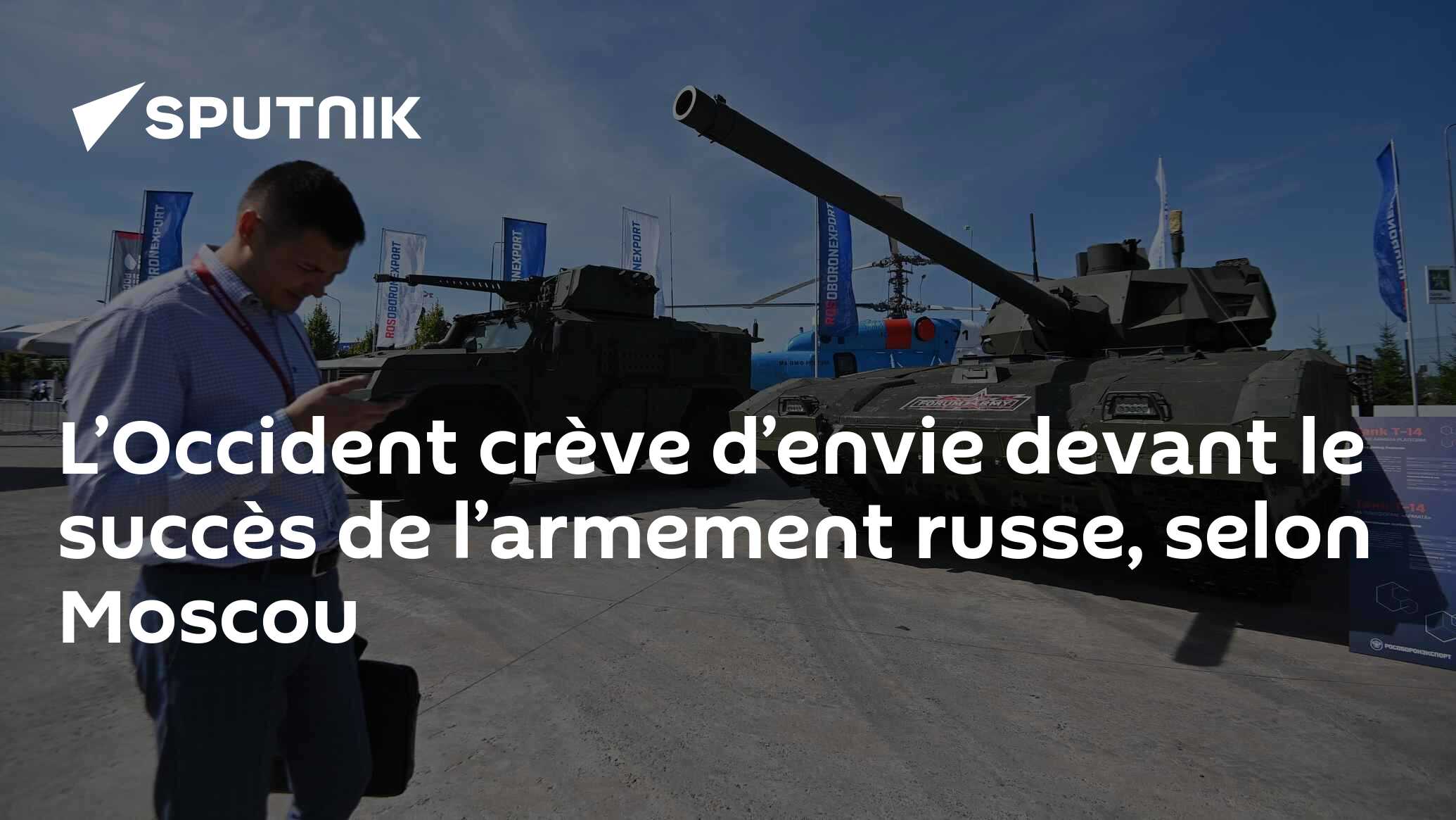 L’Occident crève d’envie devant le succès de l’armement russe, selon ...