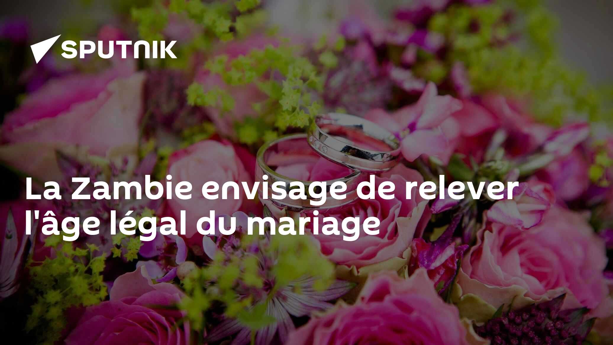 La Zambie envisage de relever l'âge légal du mariage - 01.07.2023 ...
