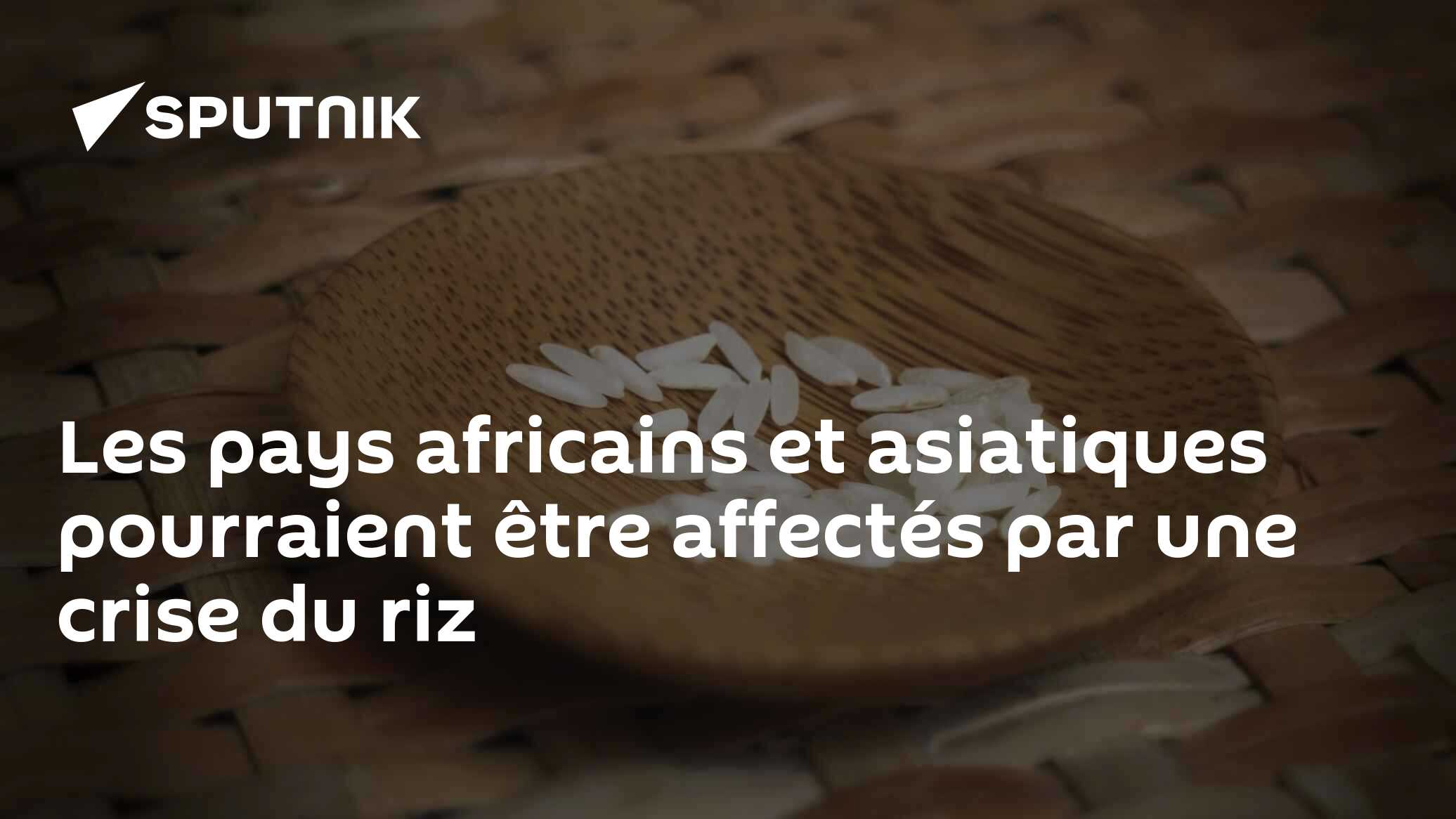 Les pays africains et asiatiques pourraient être affectés par une crise ...