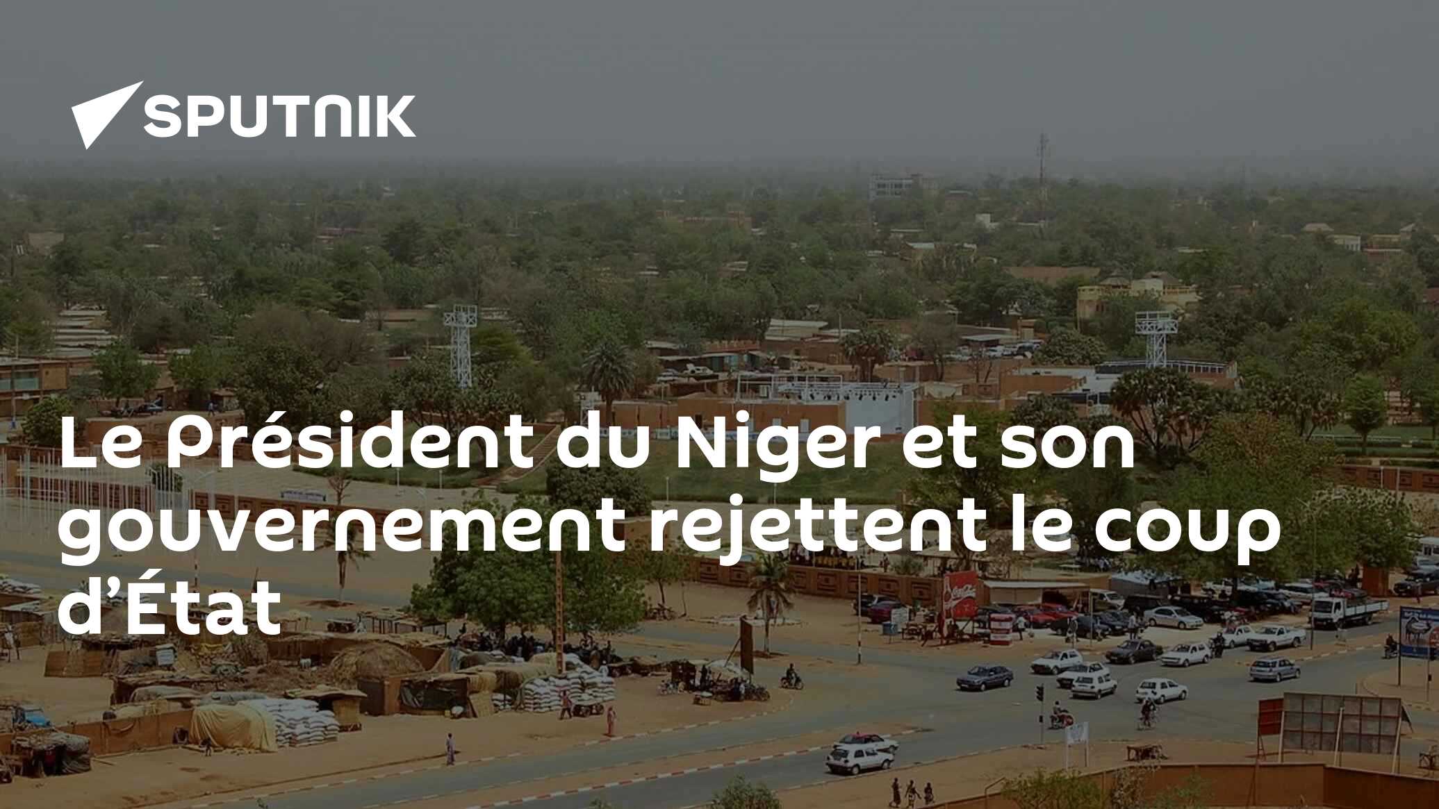 Le Président du Niger et son gouvernement rejettent le coup d’État - 27 ...
