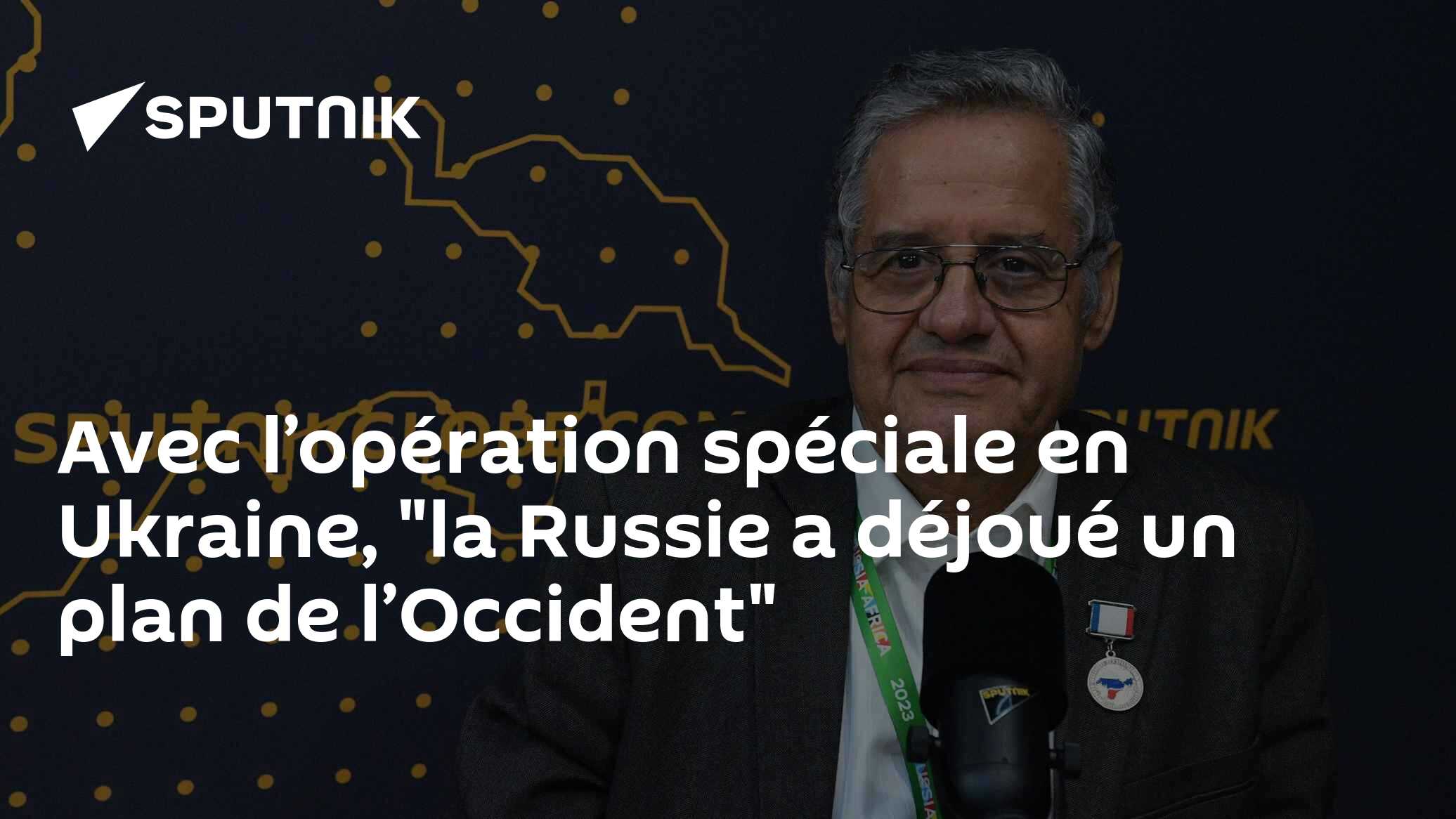 Avec l’opération spéciale en Ukraine, "la Russie a déjoué un plan de l ...