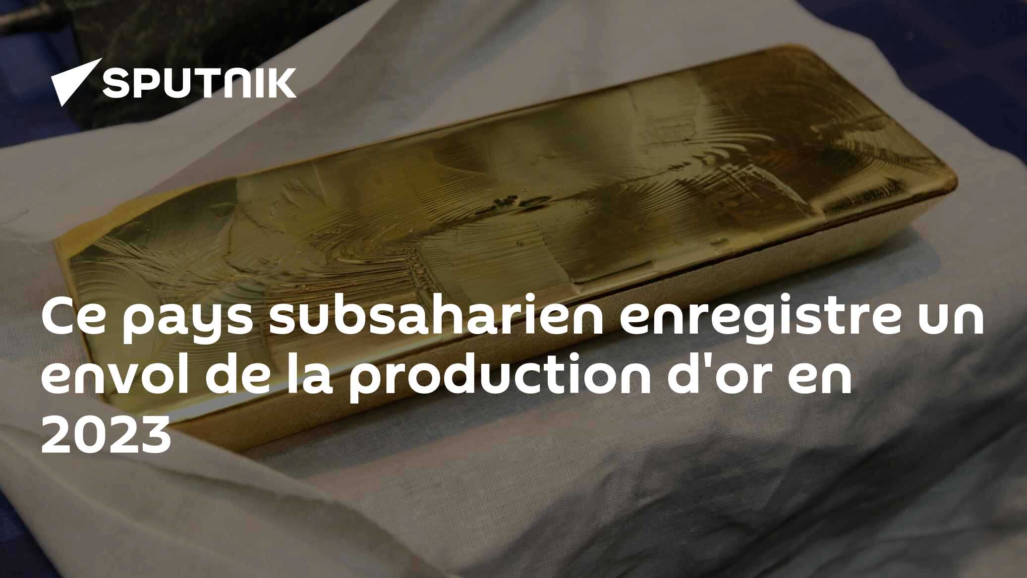 Ce pays subsaharien enregistre un envol de la production d'or en 2023 ...