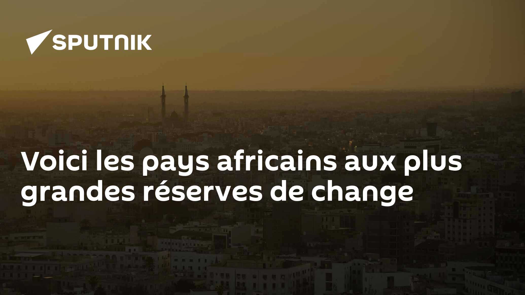 Voici les pays africains aux plus grandes réserves de change - 11.08. ...