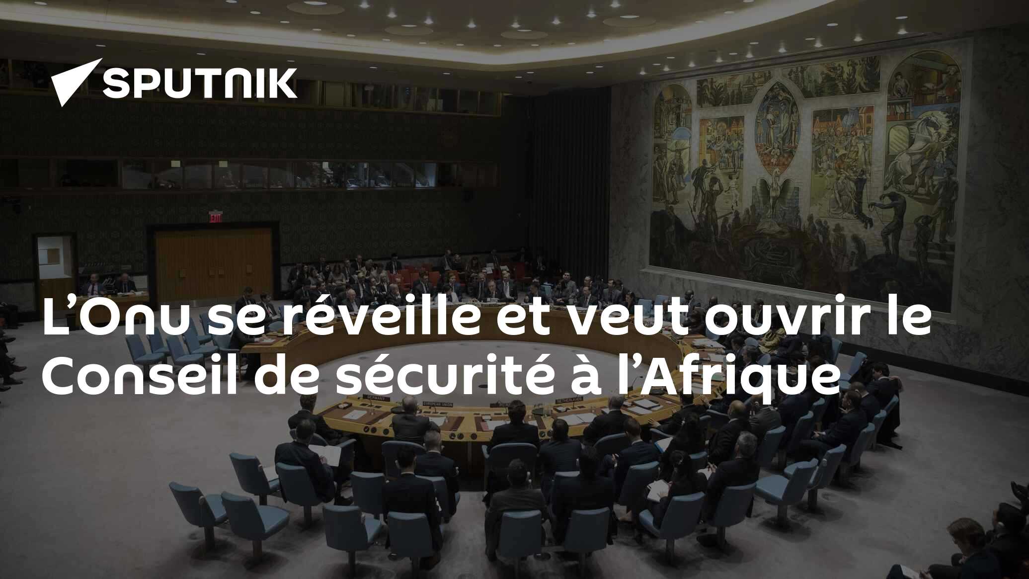 L’Onu se réveille et veut ouvrir le Conseil de sécurité à l’Afrique - 24.08.2023, Sputnik Afrique