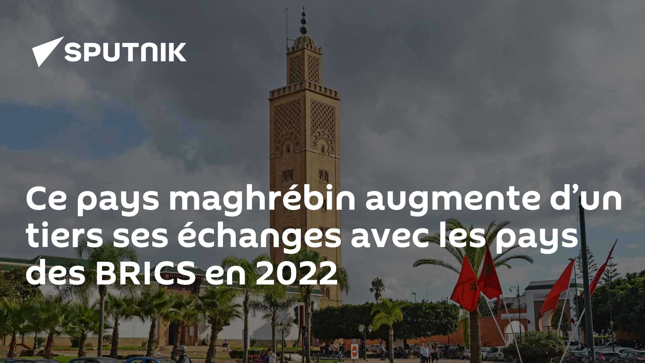 Ce pays maghrébin augmente d’un tiers ses échanges avec les pays des ...