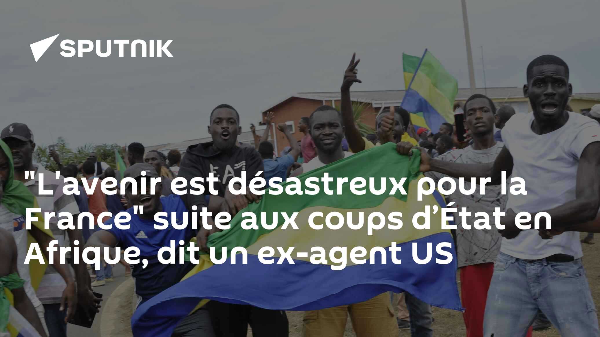 "L'avenir est désastreux pour la France" suite aux coups d’État en Afrique, dit un ex-agent US ...