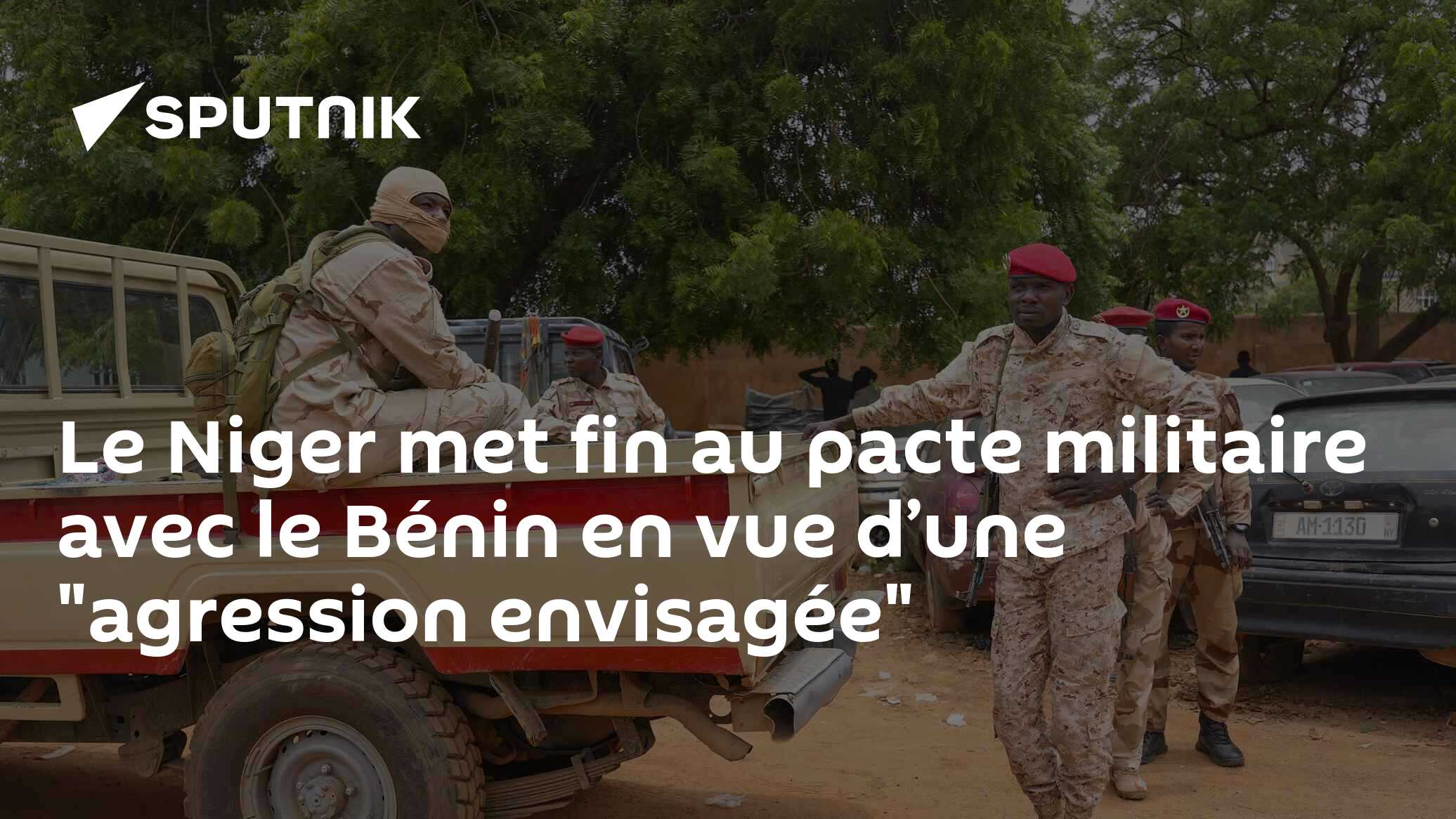 Le Niger met fin au pacte militaire avec le Bénin en vue d’une "agression envisagée" - 13.09. ...
