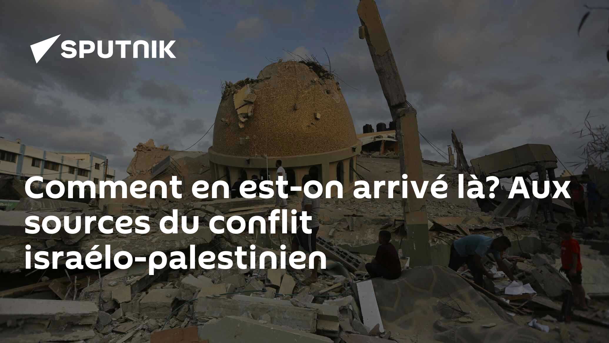 Comment En Est On Arrivé Là Aux Sources Du Conflit Israélo Palestinien