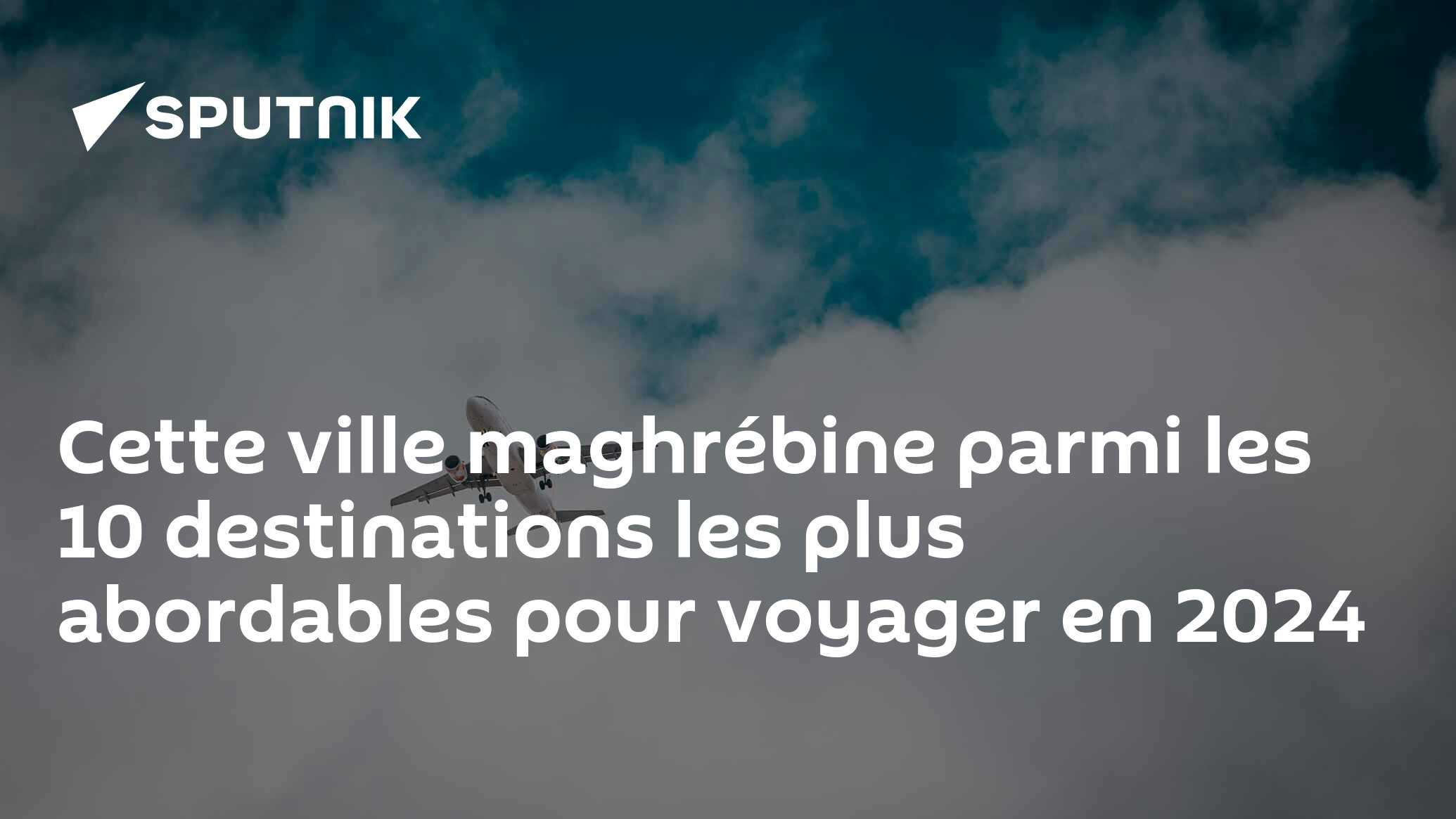 Cette ville maghrébine parmi les 10 destinations les plus abordables ...
