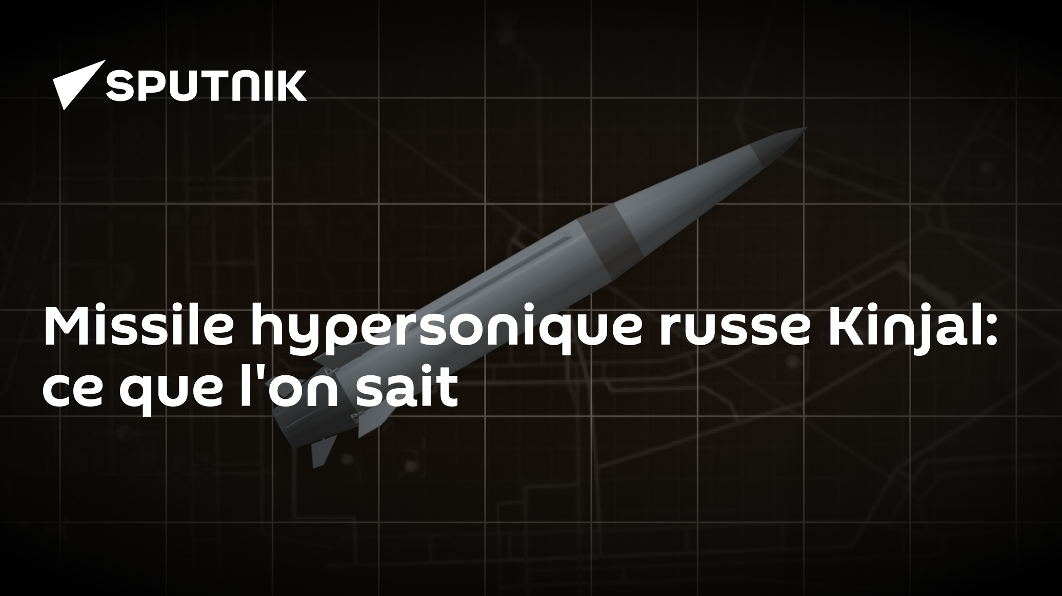 Missile hypersonique russe Kinjal: ce que l'on sait - 24.10.2023 ...