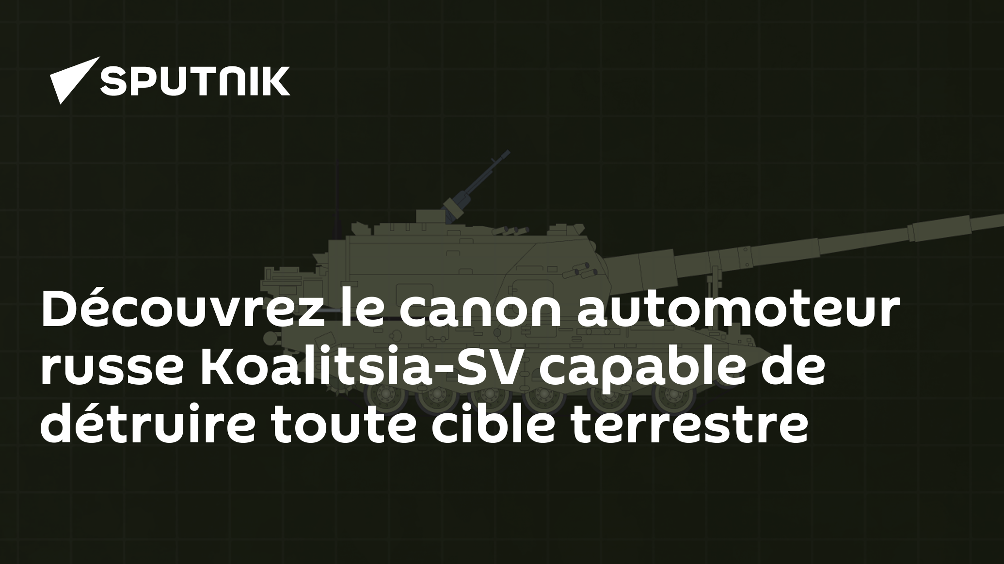 Découvrez le canon automoteur russe Koalitsia-SV capable de détruire ...