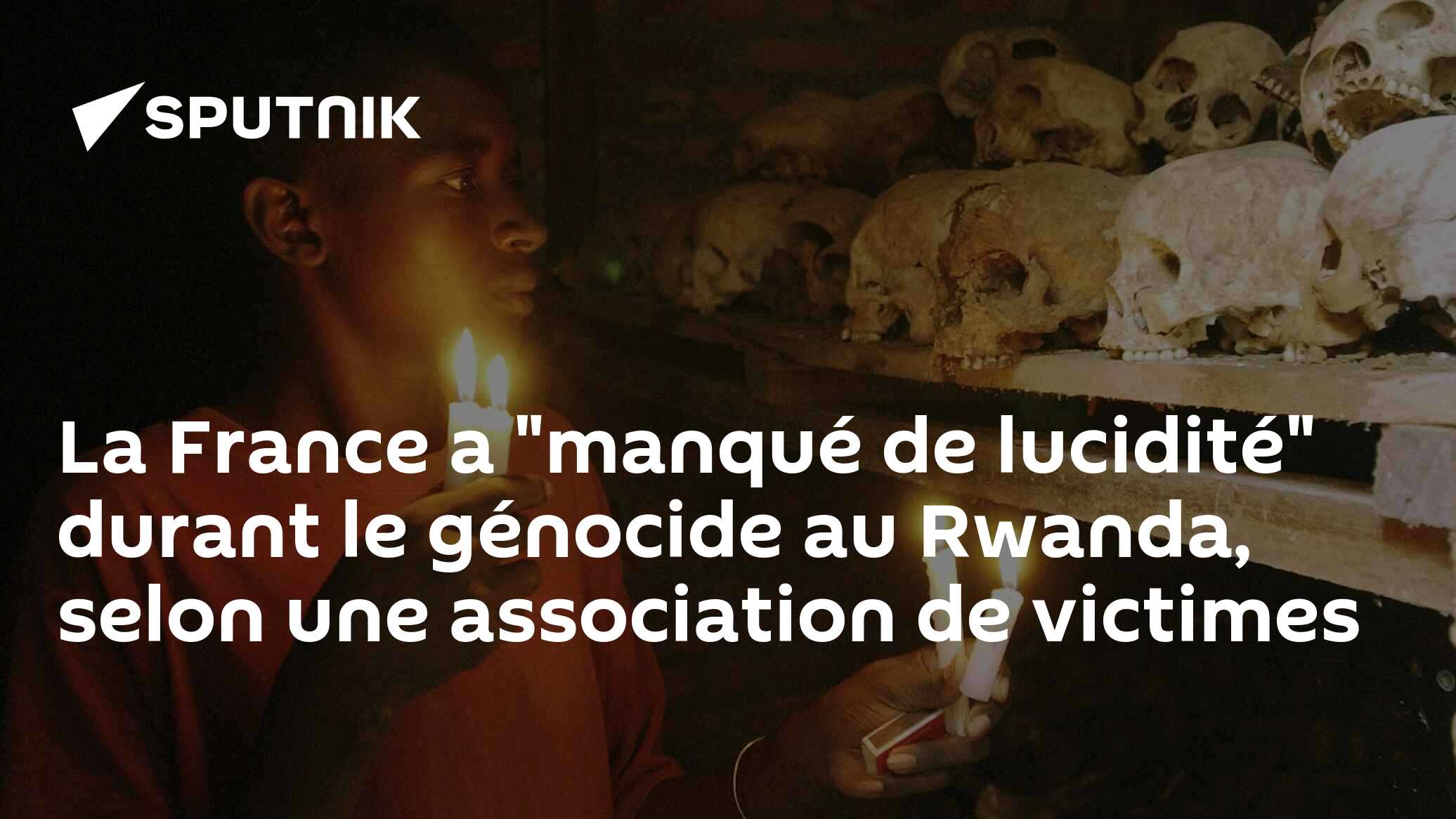 La France a "manqué de lucidité" durant le génocide au Rwanda, selon ...