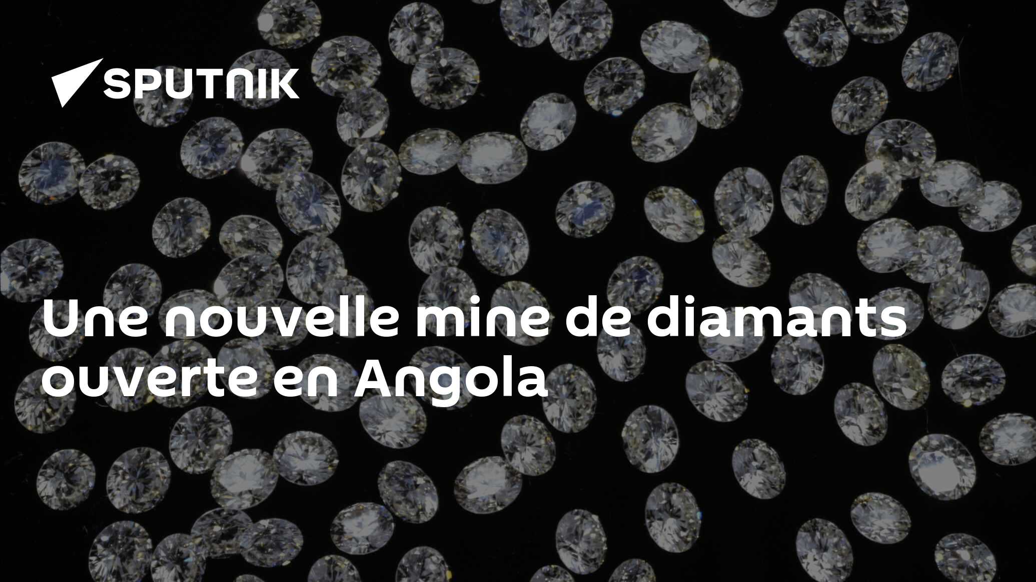 Une nouvelle mine de diamants ouverte en Angola - 28.11.2023, Sputnik ...