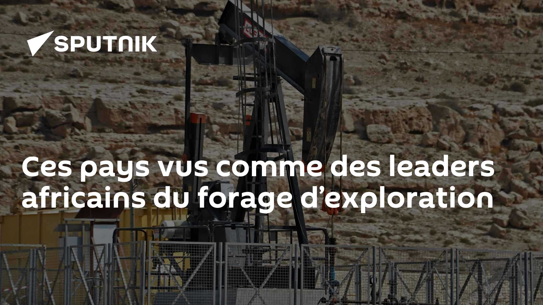 Ces pays vus comme des leaders africains du forage d’exploration - 05. ...
