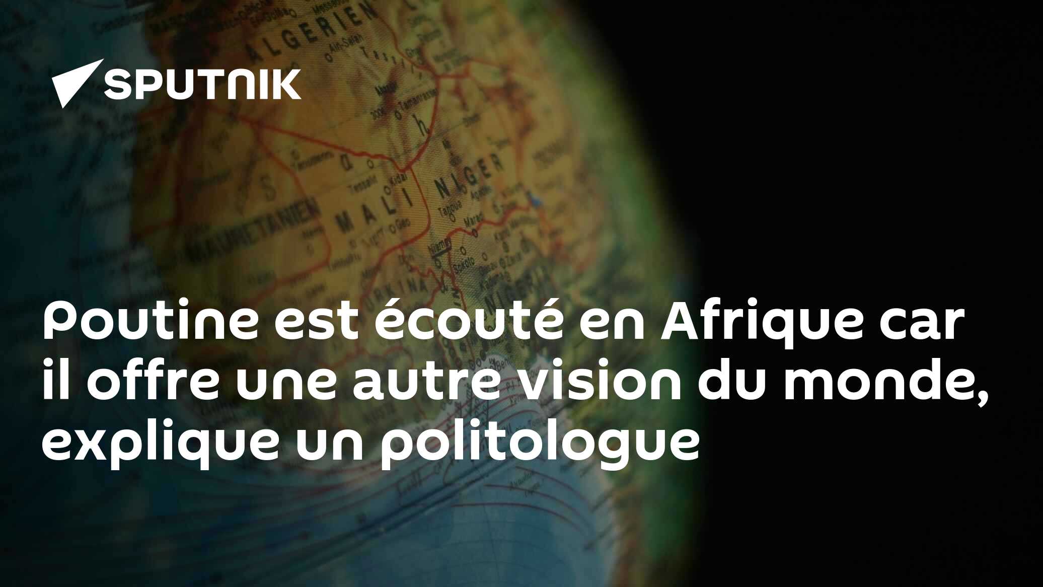 Poutine est écouté en Afrique car il offre une autre vision du monde ...