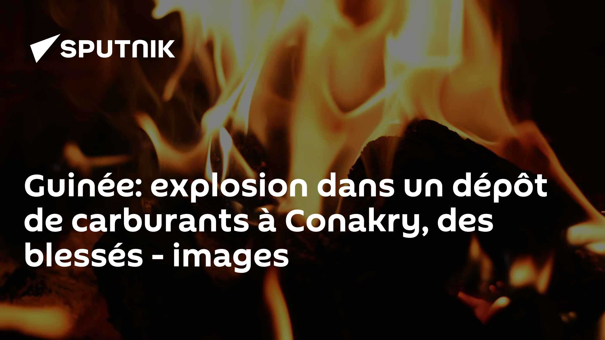 Guinée: explosion dans un dépôt de carburants à Conakry, des blessés ...