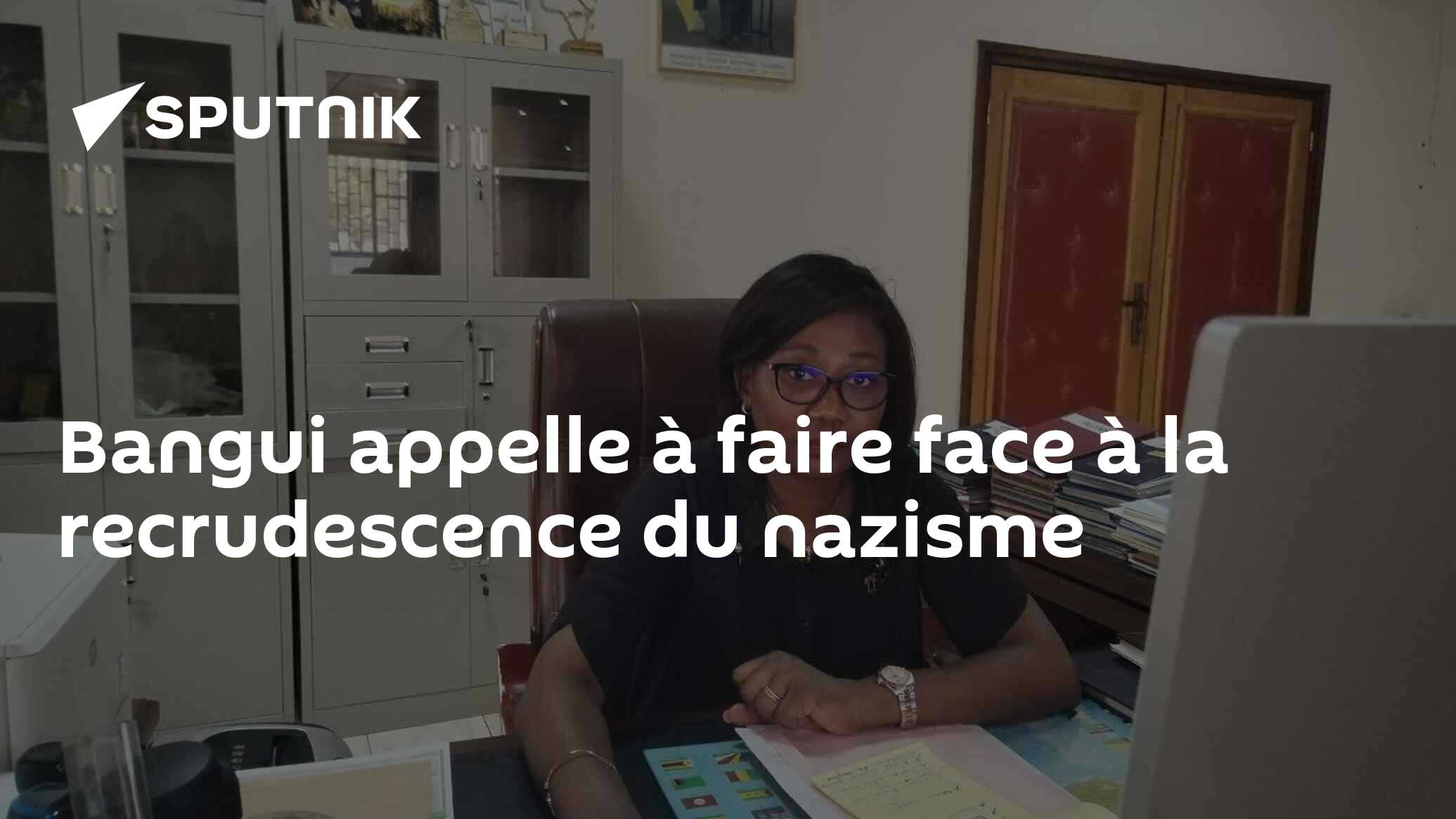 Bangui appelle à faire face à la recrudescence du nazisme - 24.12.2023 ...