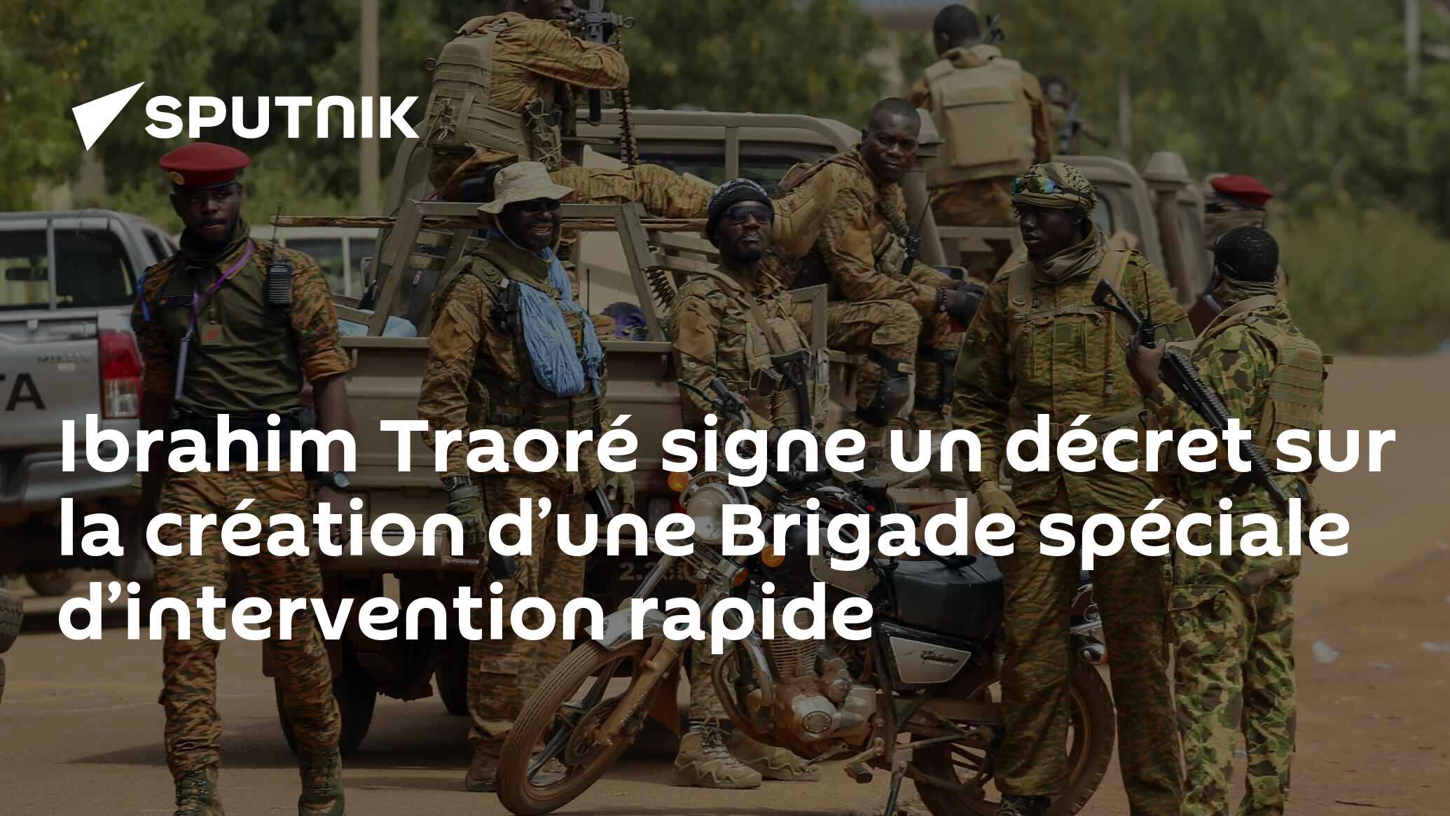Ibrahim Traoré signe un décret sur la création d’une Brigade spéciale d’intervention rapide - 08 ...