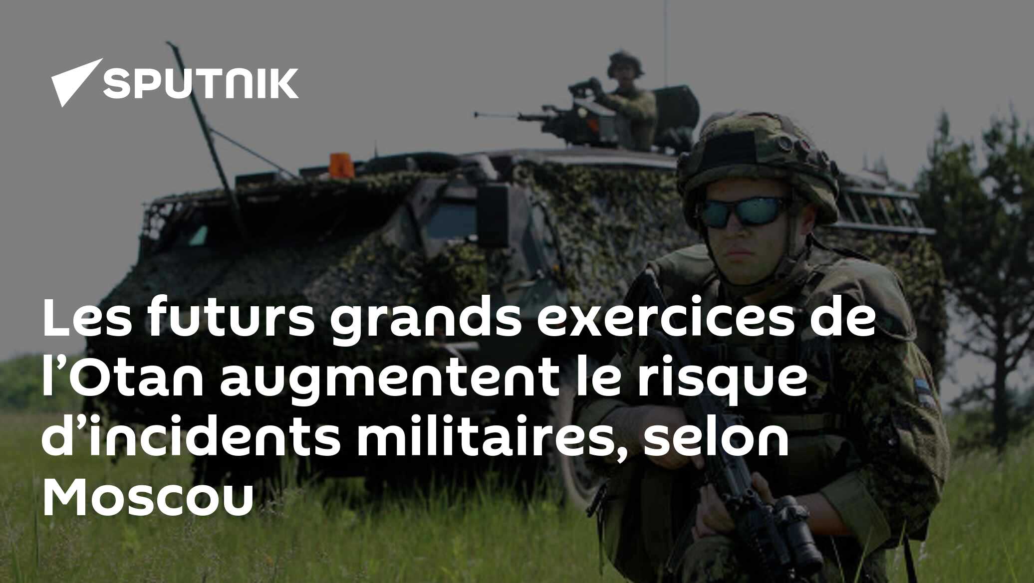 Les futurs grands exercices de l’Otan augmentent le risque d’incidents ...