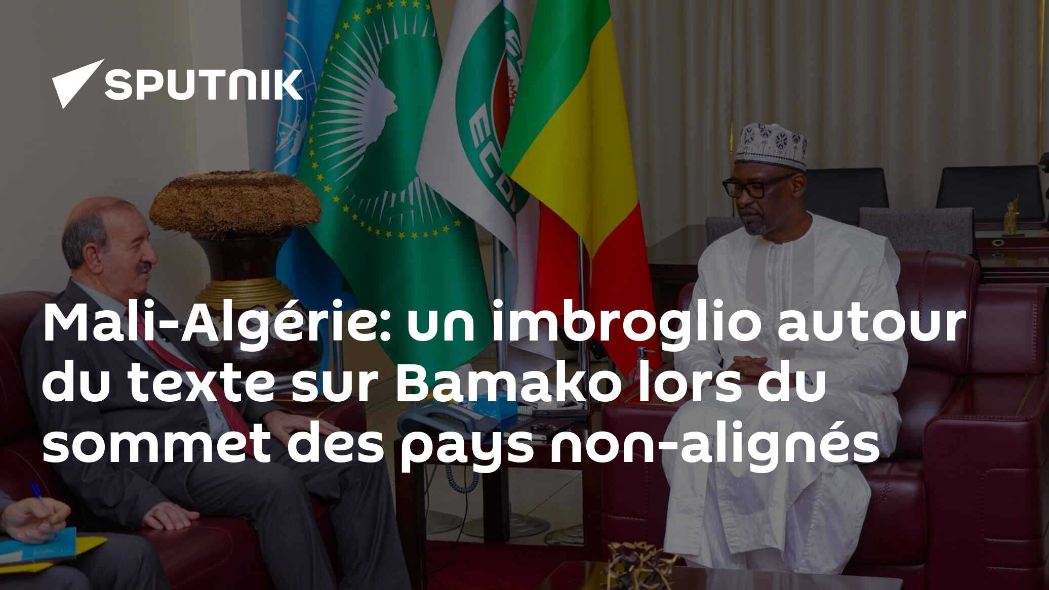 Mali-Algérie: un imbroglio autour du texte sur Bamako lors du sommet ...