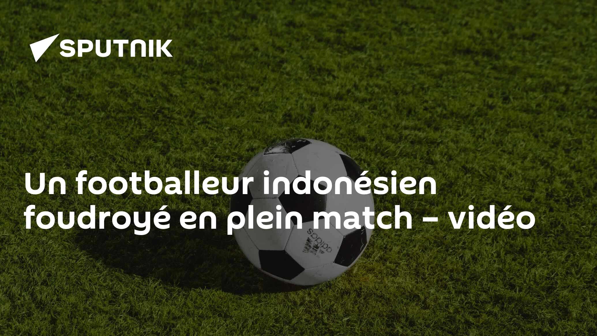 Un footballeur indonésien foudroyé en plein match – vidéo - 12.02.2024 ...