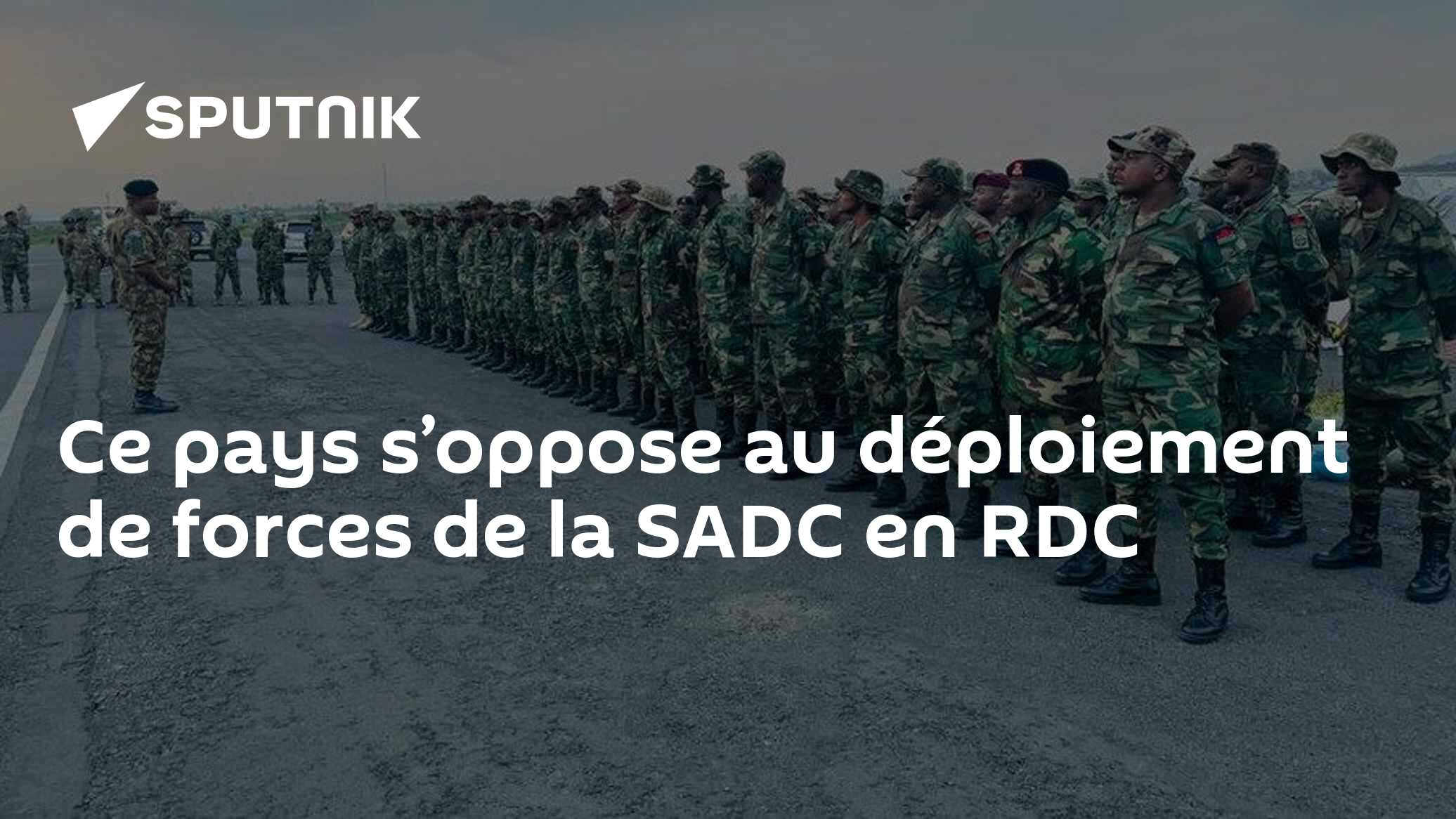 Ce pays s’oppose au déploiement de forces de la SADC en RDC - 06.03. ...