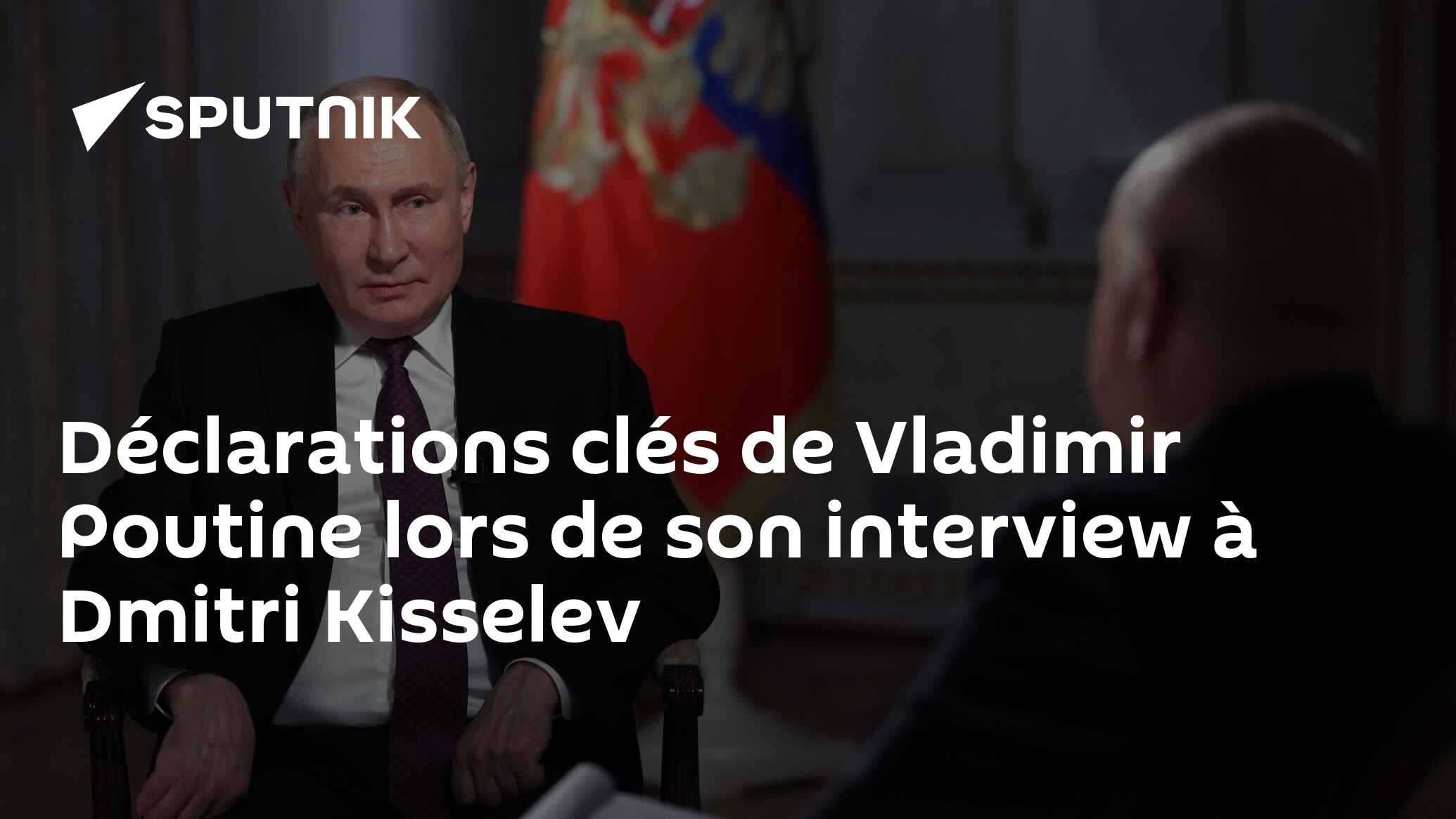 Déclarations clés de Vladimir Poutine lors de son interview à Dmitri Kisselev - 13.03.2024 ...