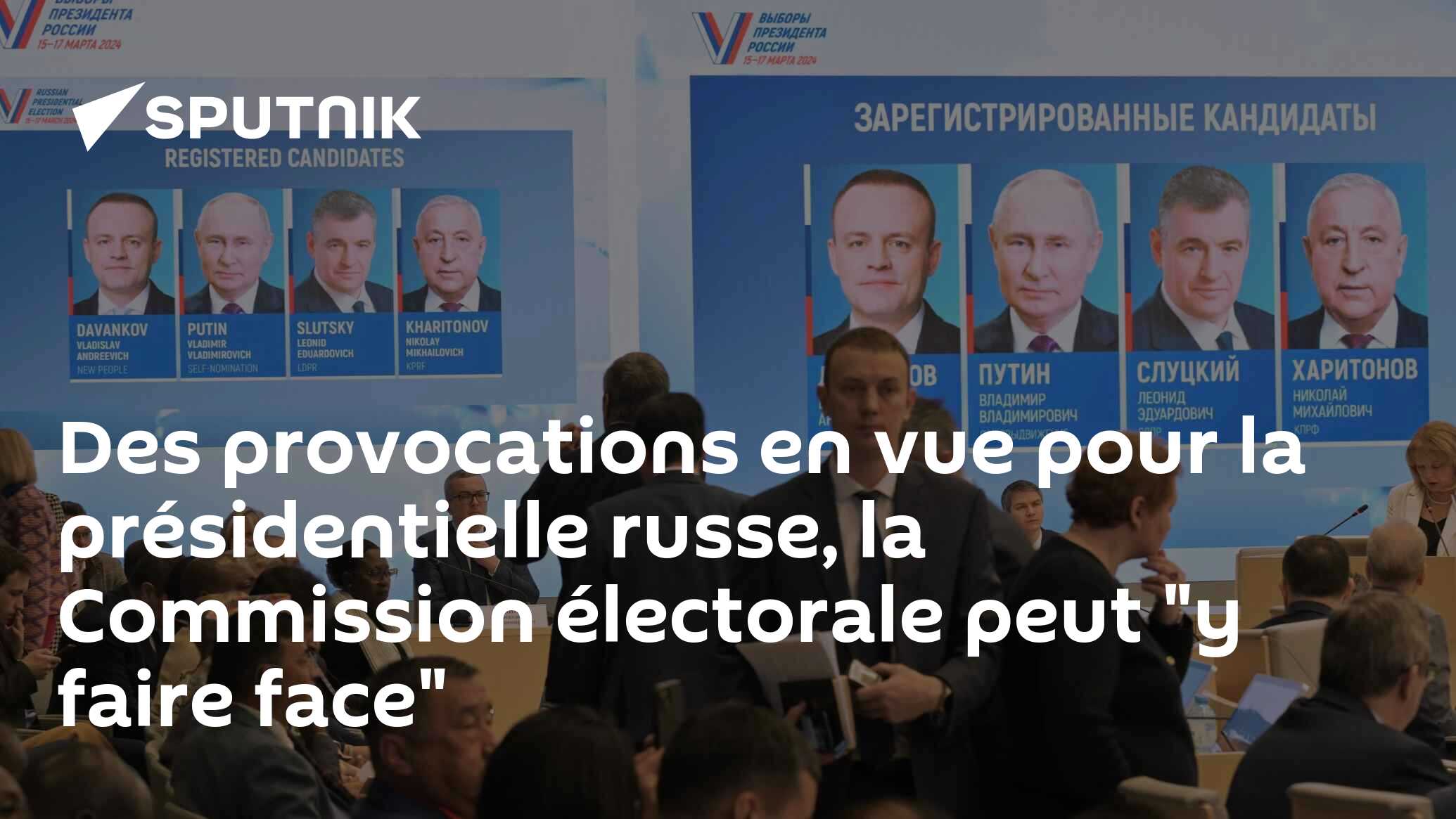 Des provocations en vue pour la présidentielle russe, la Commission ...