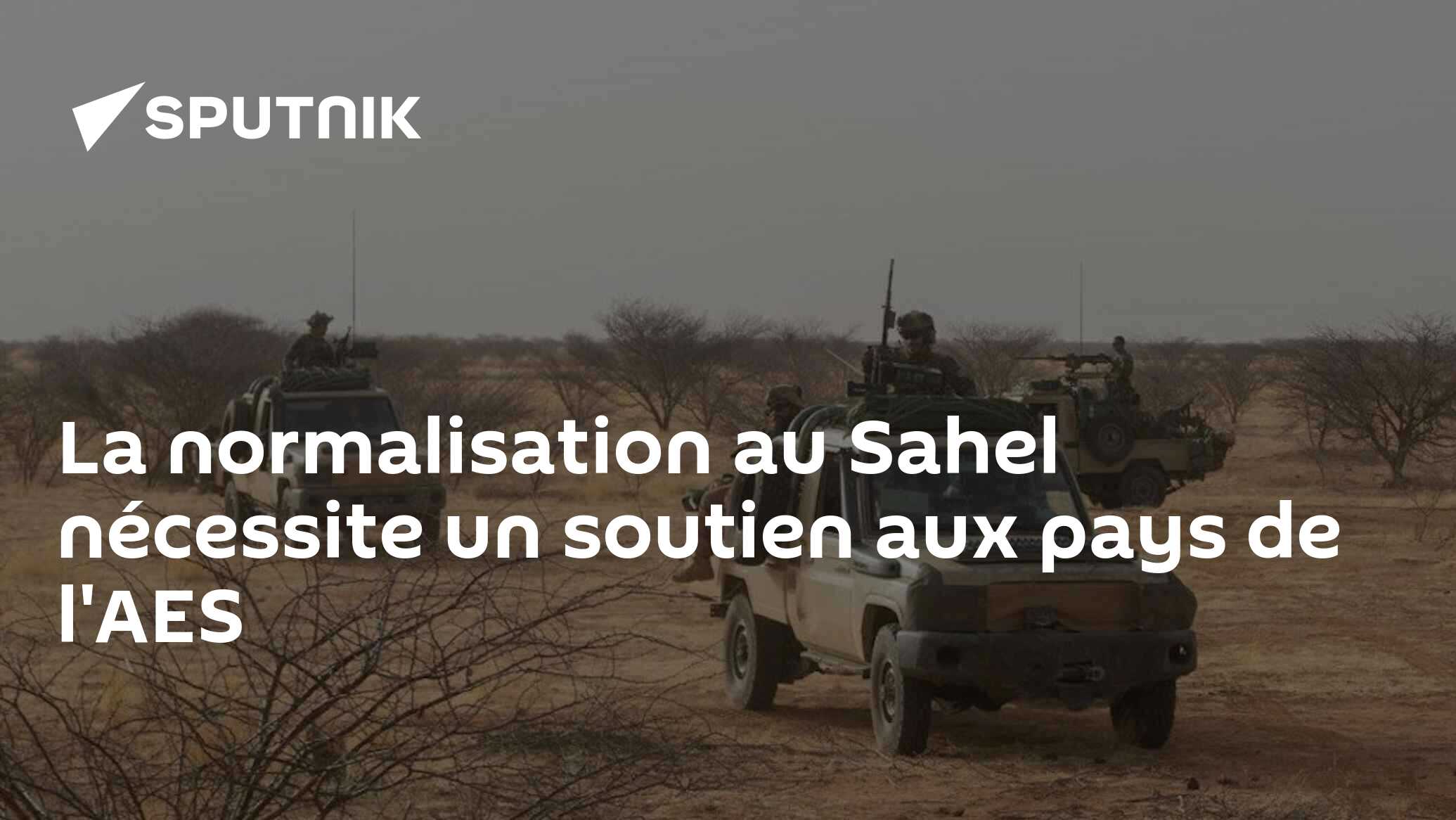 La normalisation au Sahel nécessite un soutien aux pays de l'AES - 20. ...