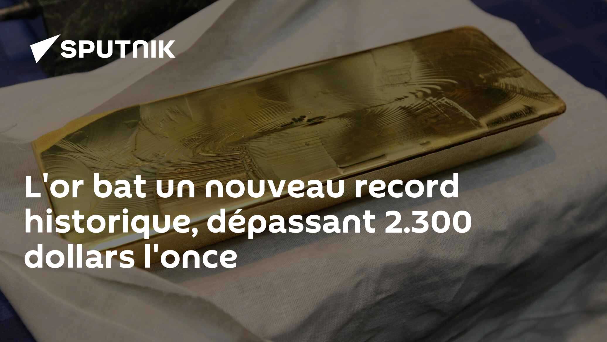 L'or bat un nouveau record historique, dépassant 2.300 dollars l'once - 04.04.2024, Sputnik Afrique