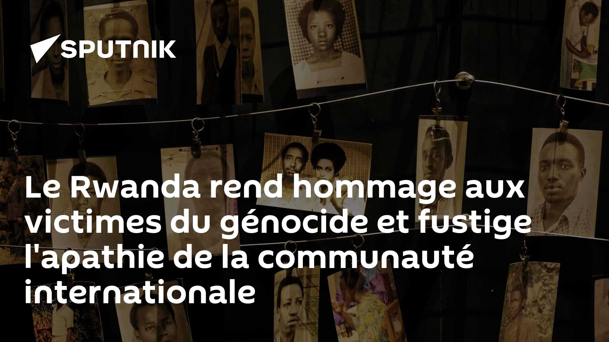 Le Rwanda rend hommage aux victimes du génocide et fustige l'apathie de ...