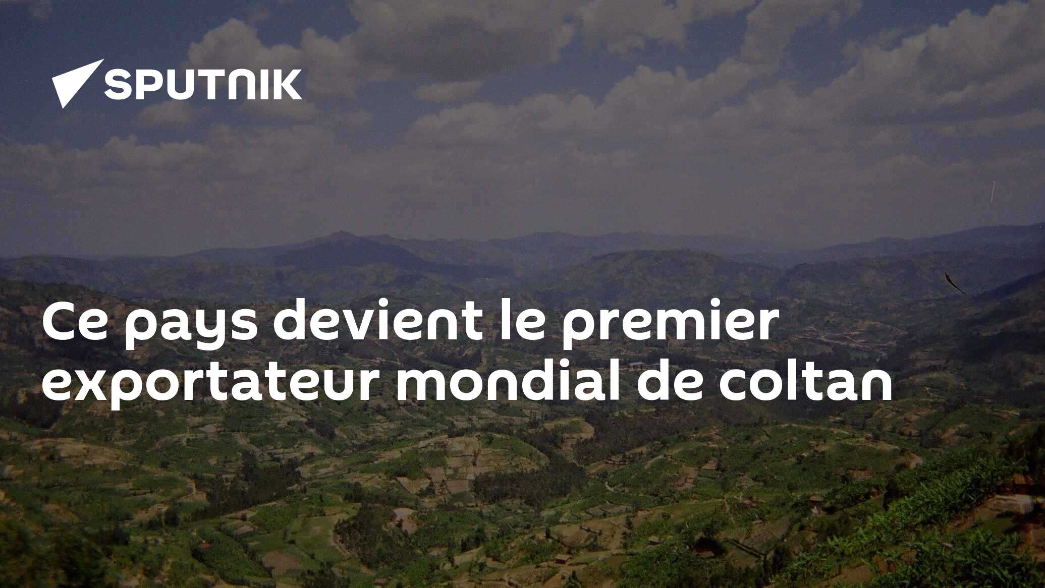 Ce pays devient le premier exportateur mondial de coltan - 08.04.2024 ...