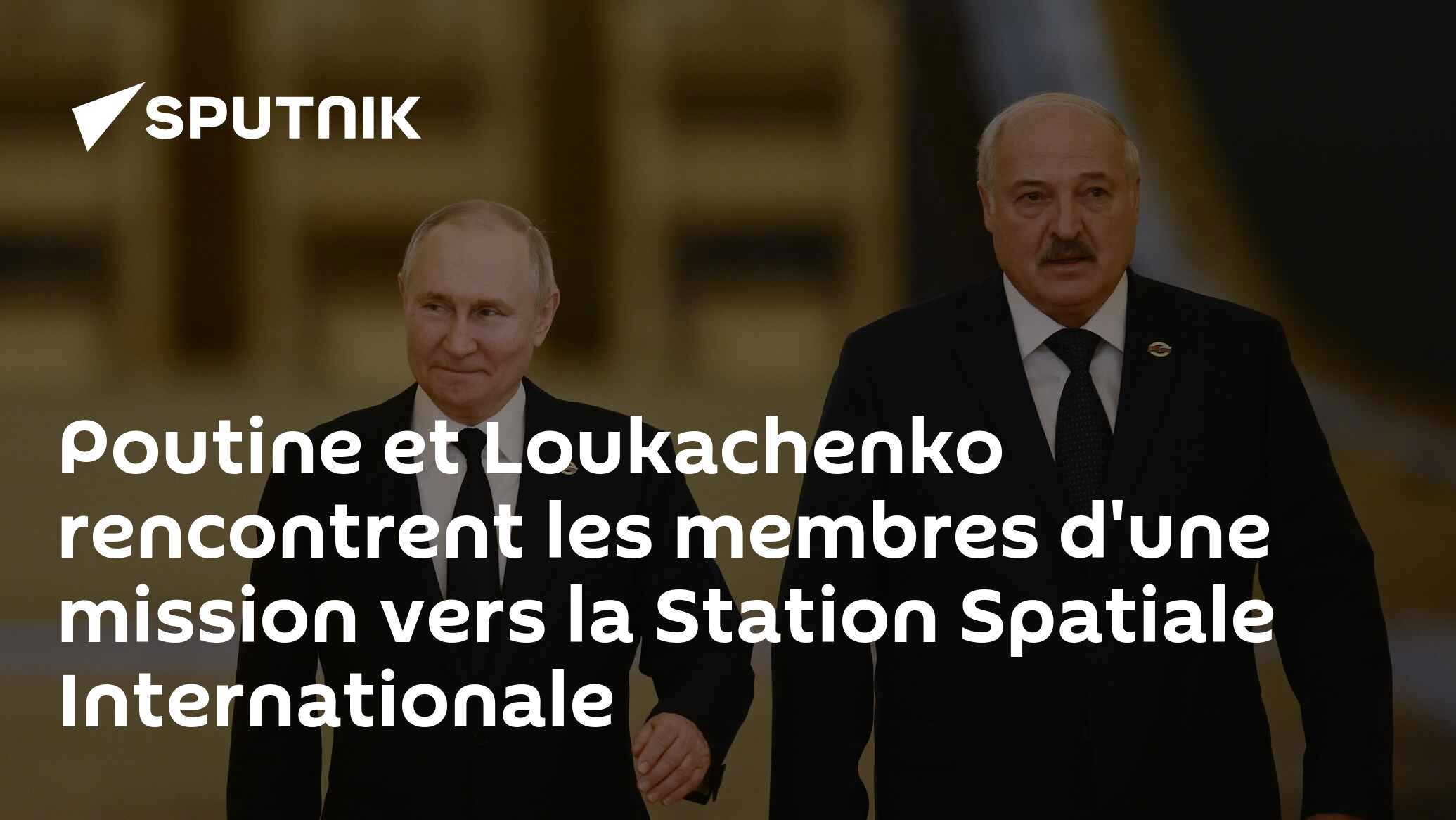 Poutine et Loukachenko rencontrent les membres d'une mission vers la ...