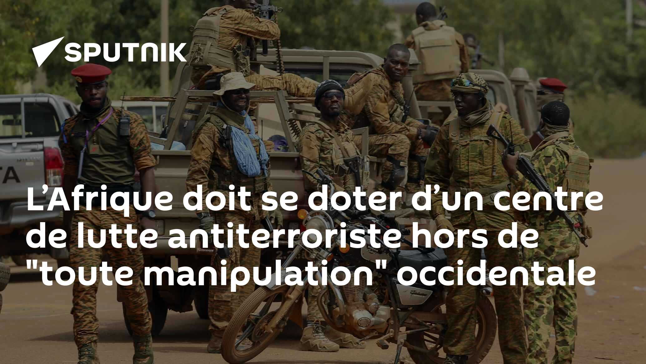 L’Afrique doit se doter d’un centre de lutte antiterroriste hors de "toute manipulation ...