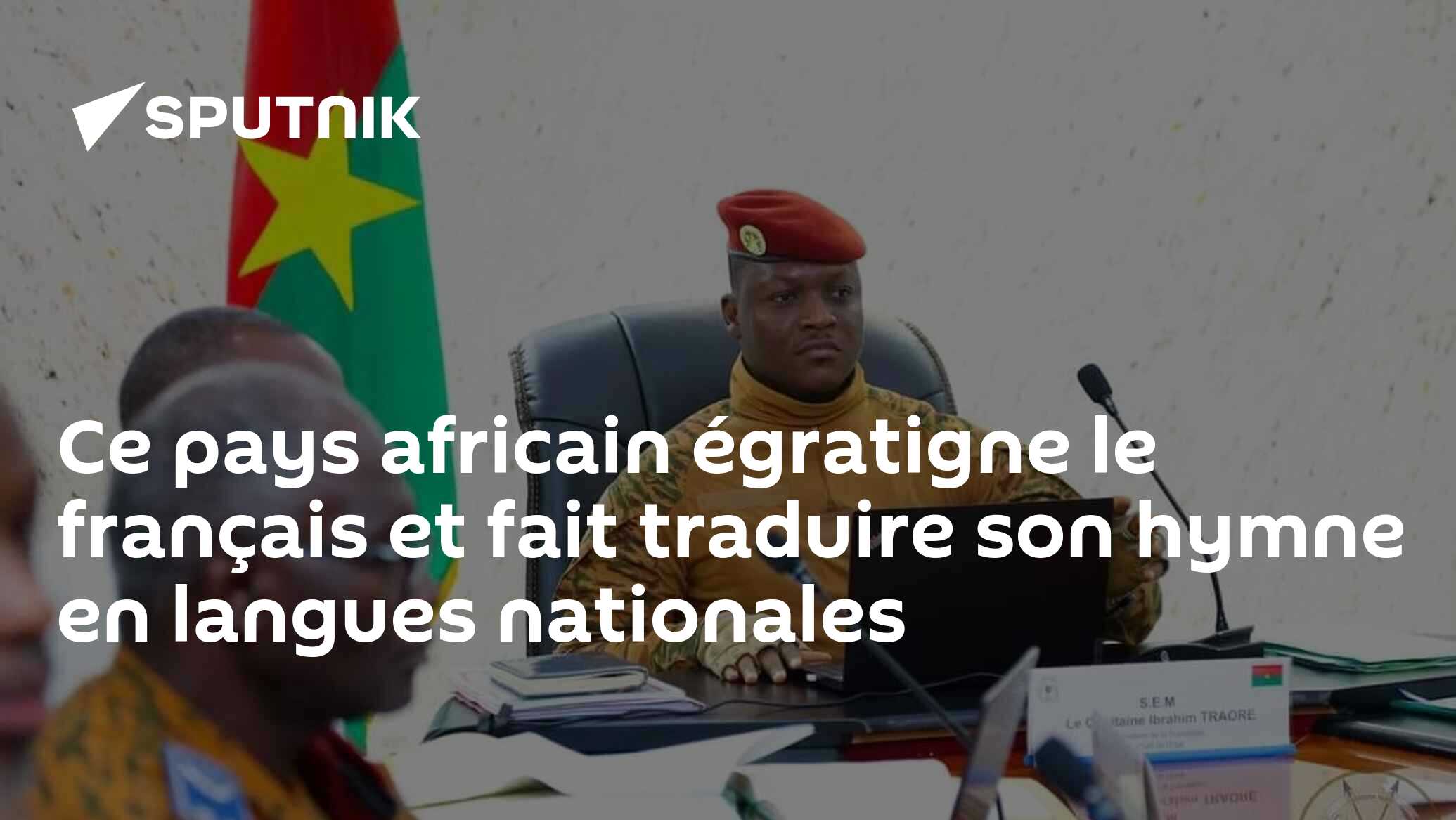 Ce pays africain égratigne le français et fait traduire son hymne en ...
