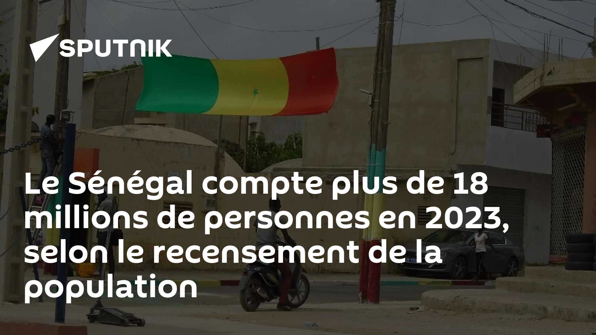 Le Sénégal compte plus de 18 millions de personnes en 2023, selon le ...