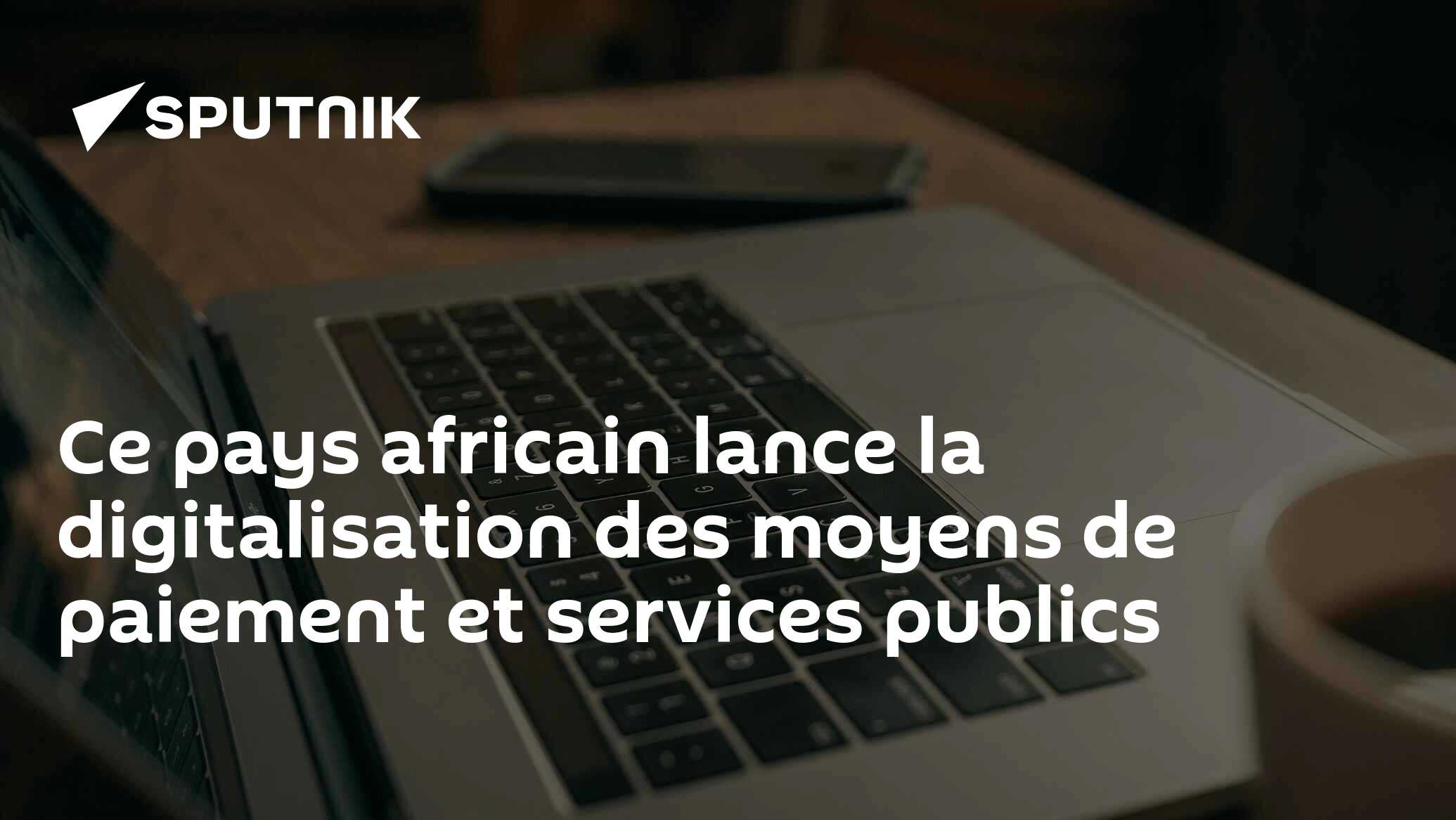 Ce pays africain lance la digitalisation des moyens de paiement et ...