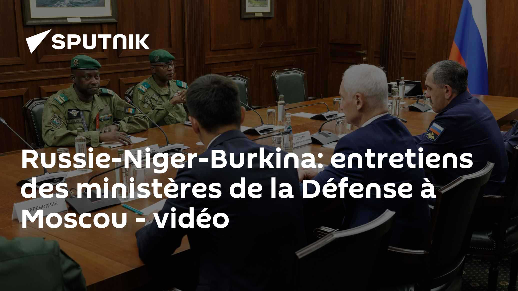 Russie-Niger-Burkina: entretiens des ministères de la Défense à Moscou ...