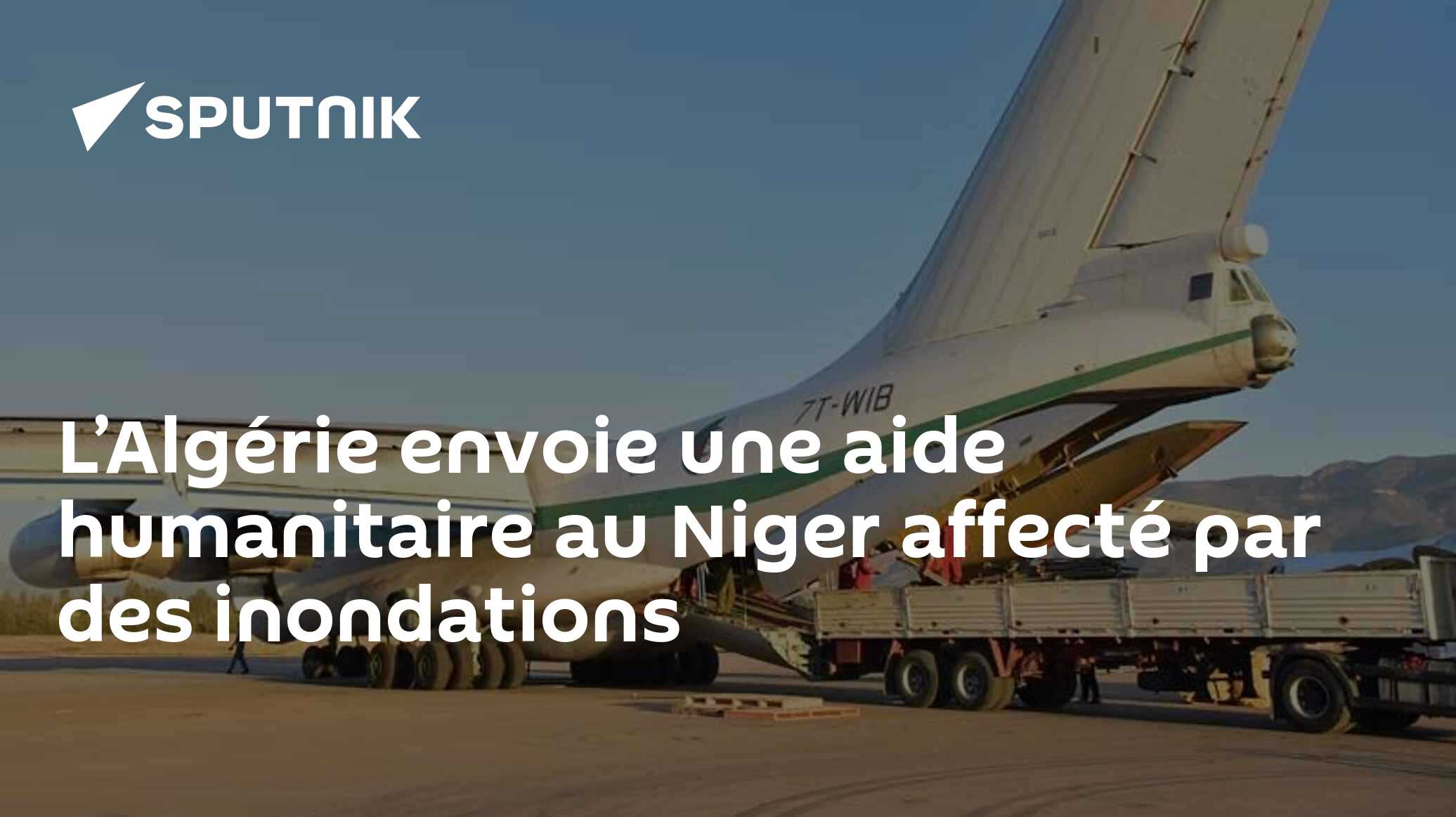 L’Algérie envoie une aide humanitaire au Niger affecté par des ...