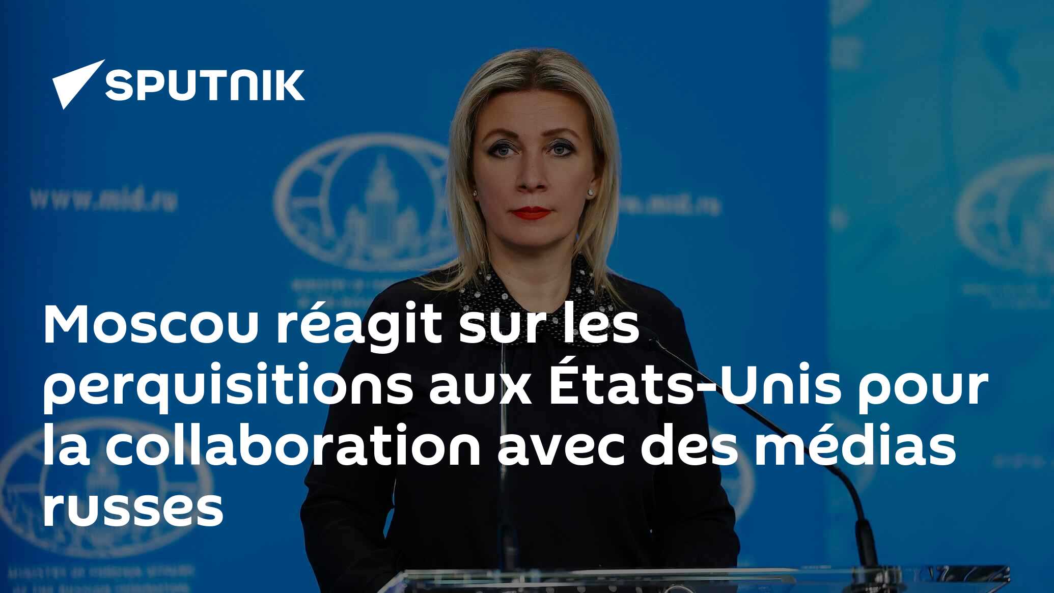 Moscou réagit sur les perquisitions aux États-Unis pour la ...
