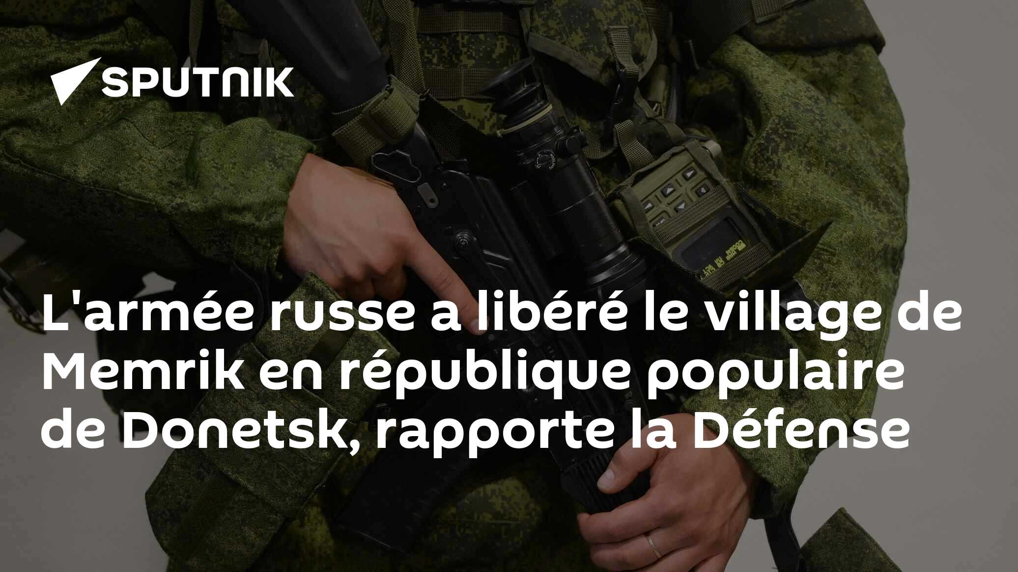 L'armée russe a libéré le village de Memrik en république populaire de ...