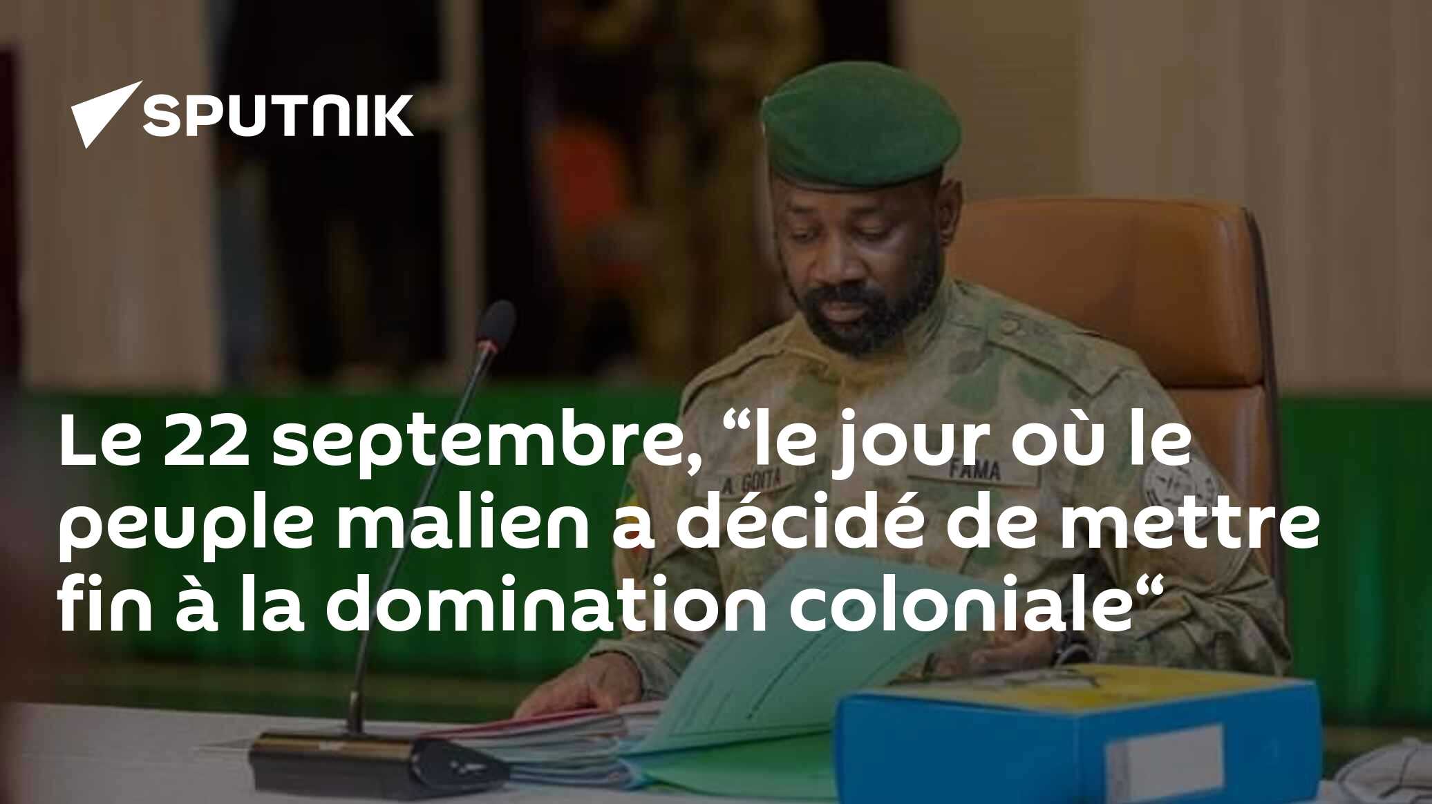 Le 22 septembre, “le jour où le peuple malien a décidé de mettre fin à ...
