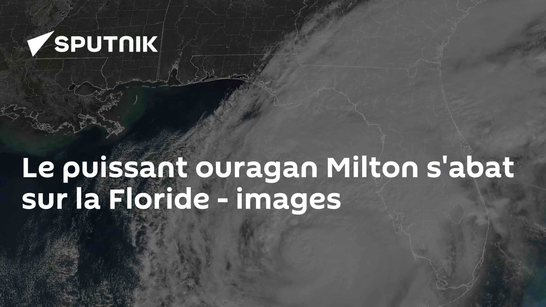 Le puissant ouragan Milton s'abat sur la Floride - images - 10.10.2024, Sputnik Afrique