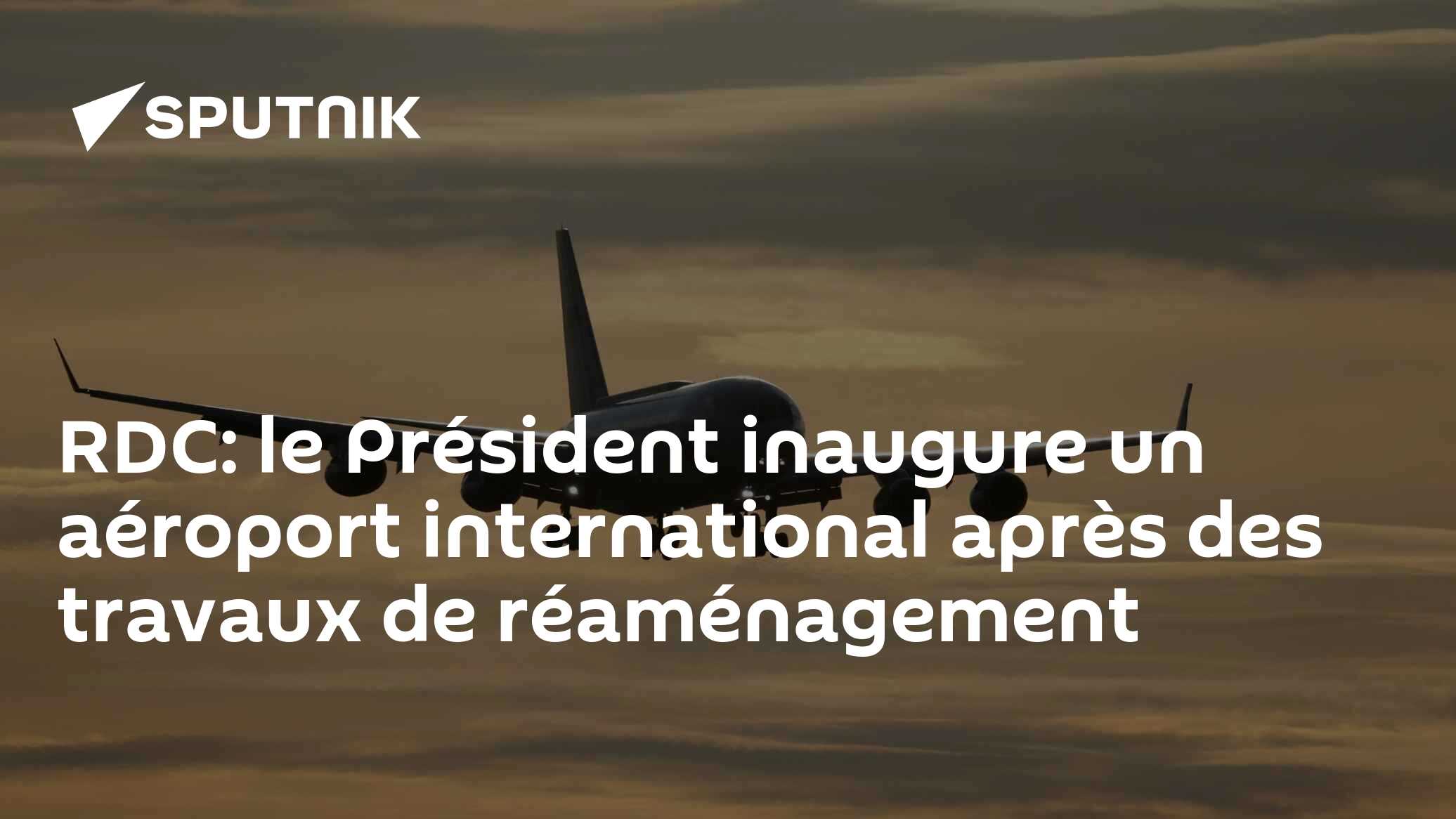 RDC: le Président inaugure un aéroport international après des travaux ...