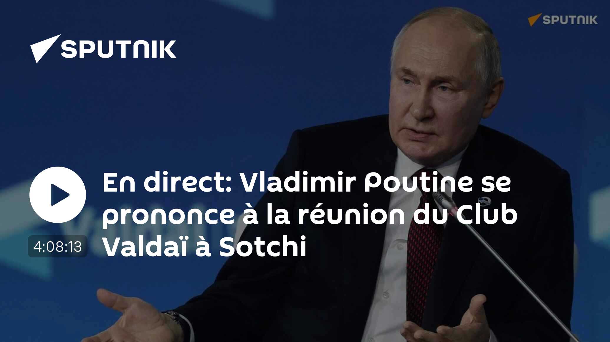 En direct: Vladimir Poutine se prononce à la réunion du Club Valdaï à ...