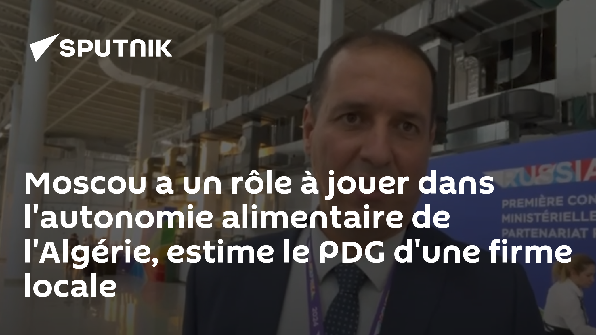 Moscou a un rôle à jouer dans l'autonomie alimentaire de l'Algérie ...