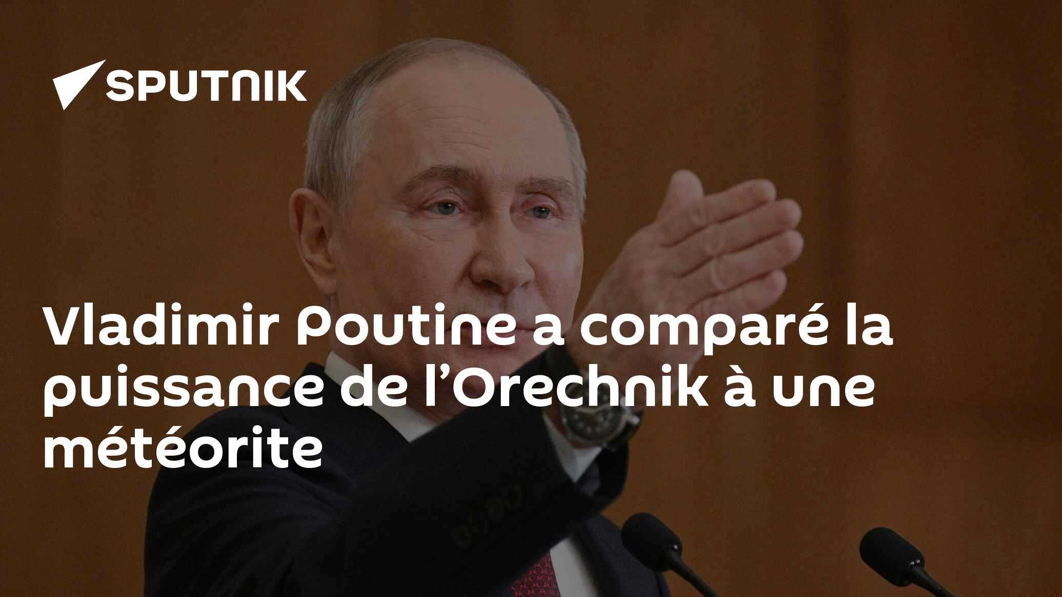 Vladimir Poutine a comparé la puissance de l’Orechnik à une météorite ...